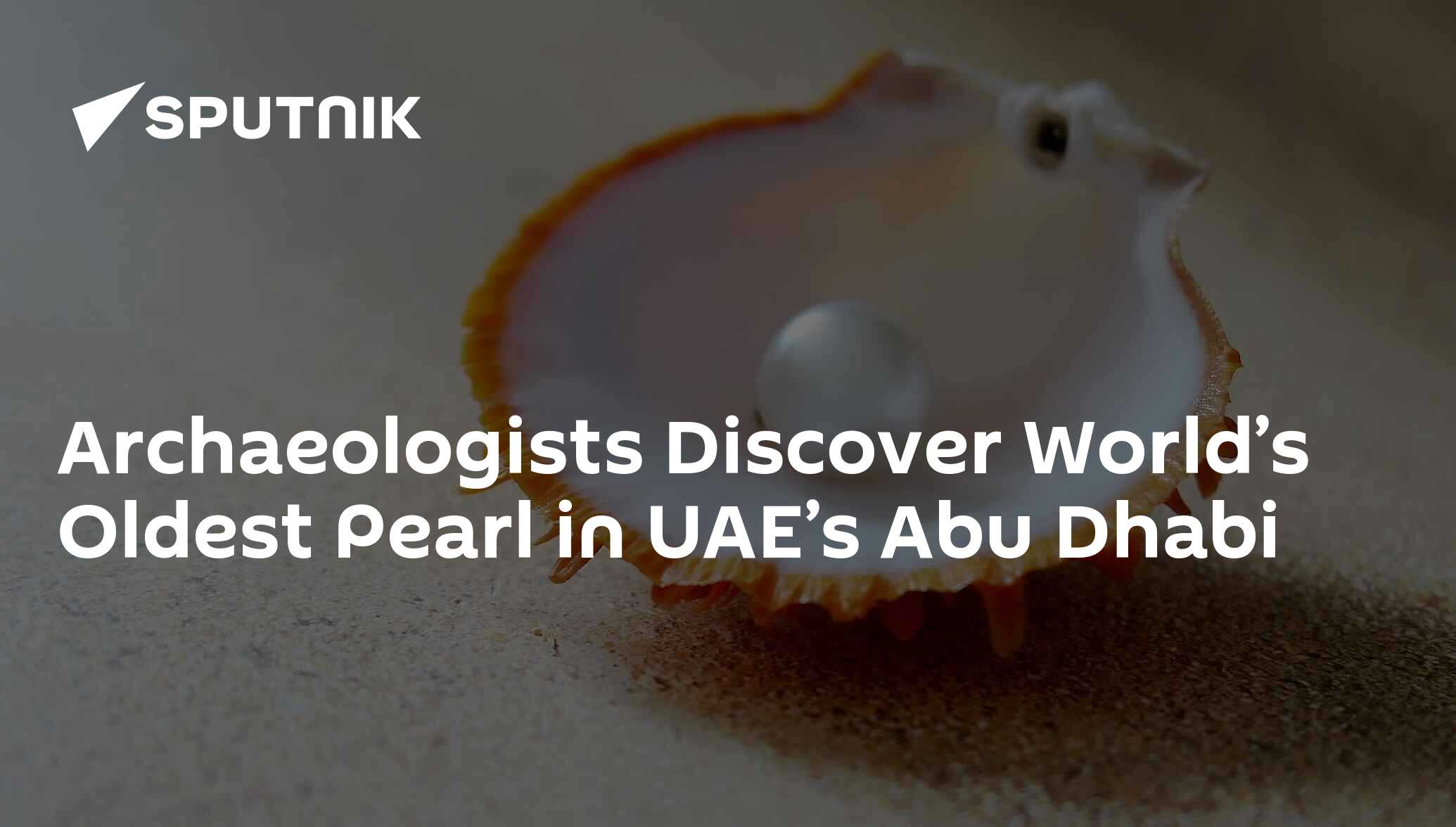Archaeologists Discover World’s Oldest Pearl in UAE’s Abu Dhabi - 21.10 ...