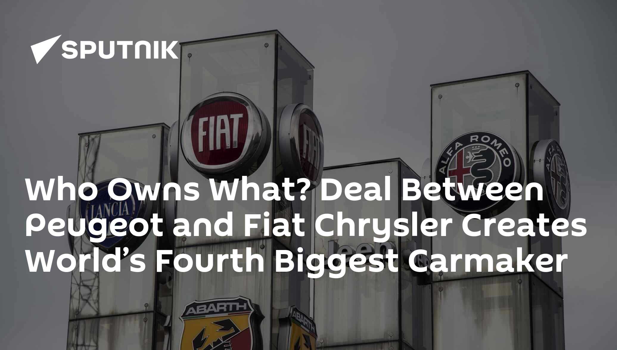 Who Owns What? Deal Between Peugeot and Fiat Chrysler Creates World’s ...