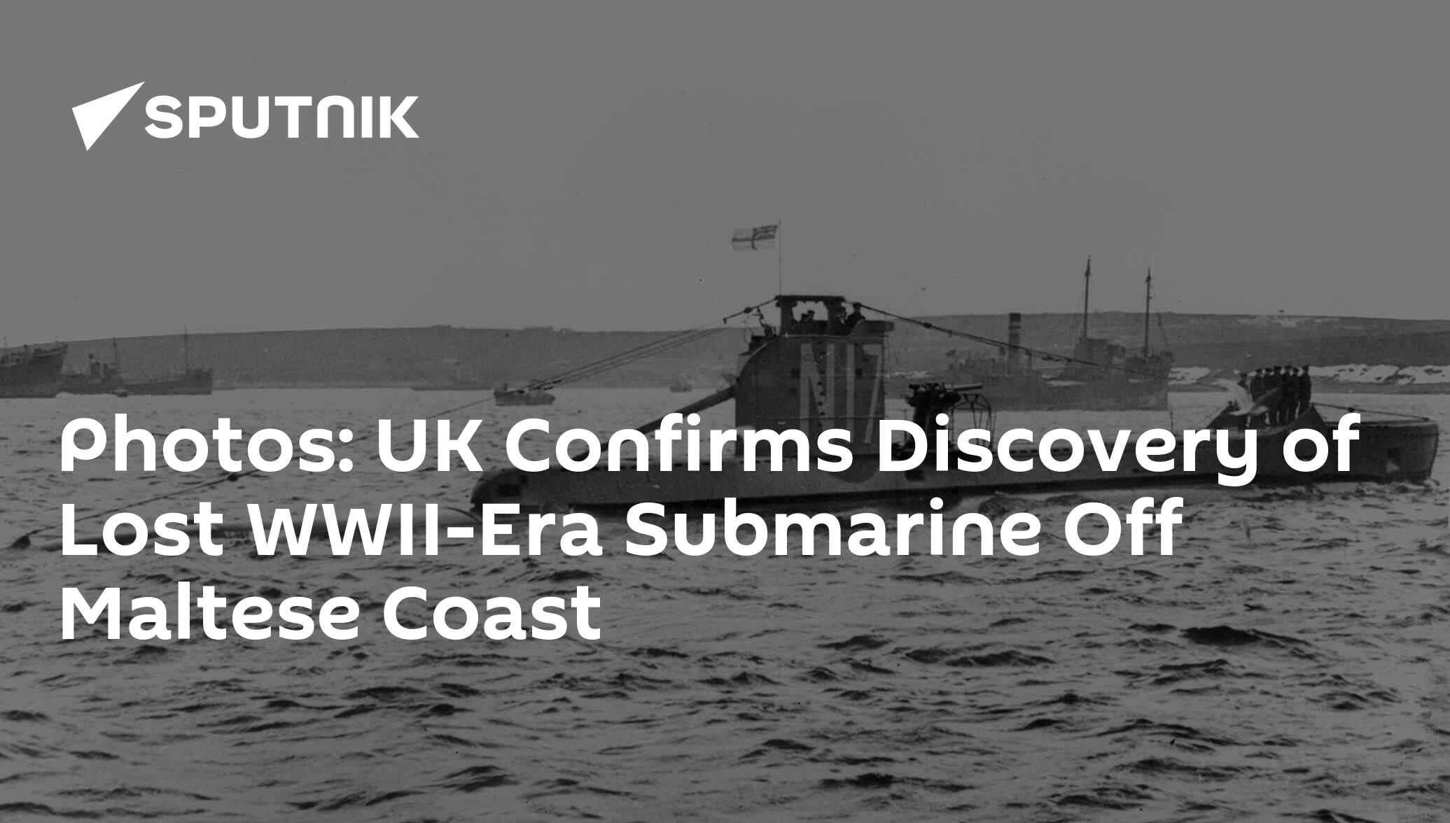 Photos: UK Confirms Discovery of Lost WWII-Era Submarine Off Maltese ...