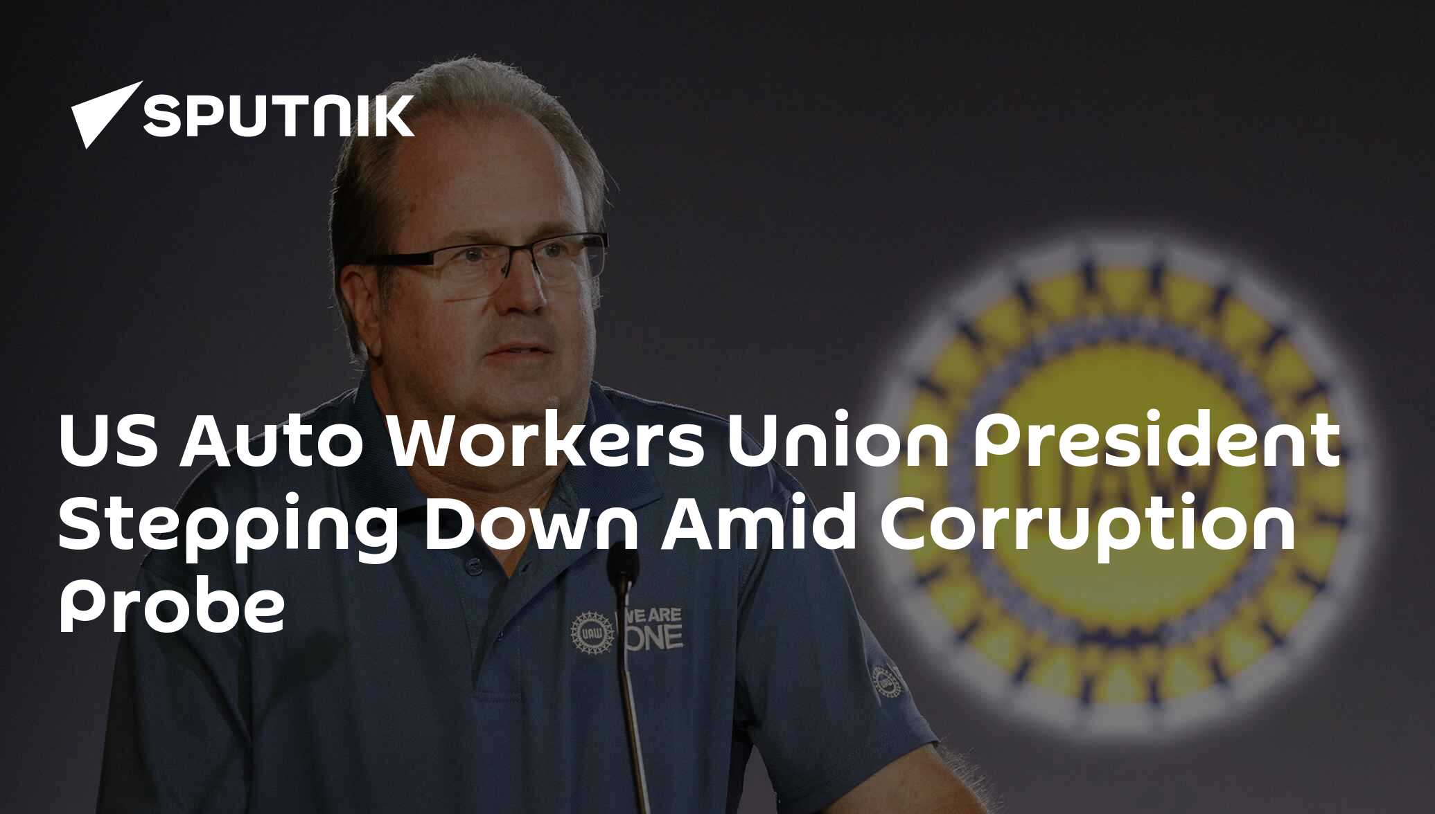 US Auto Workers Union President Stepping Down Amid Corruption Probe