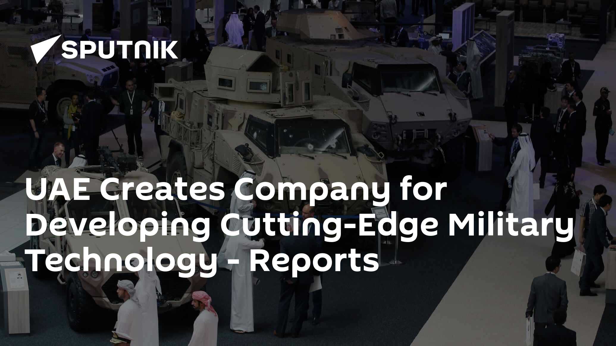 UAE Creates Company for Developing Cutting-Edge Military Technology ...