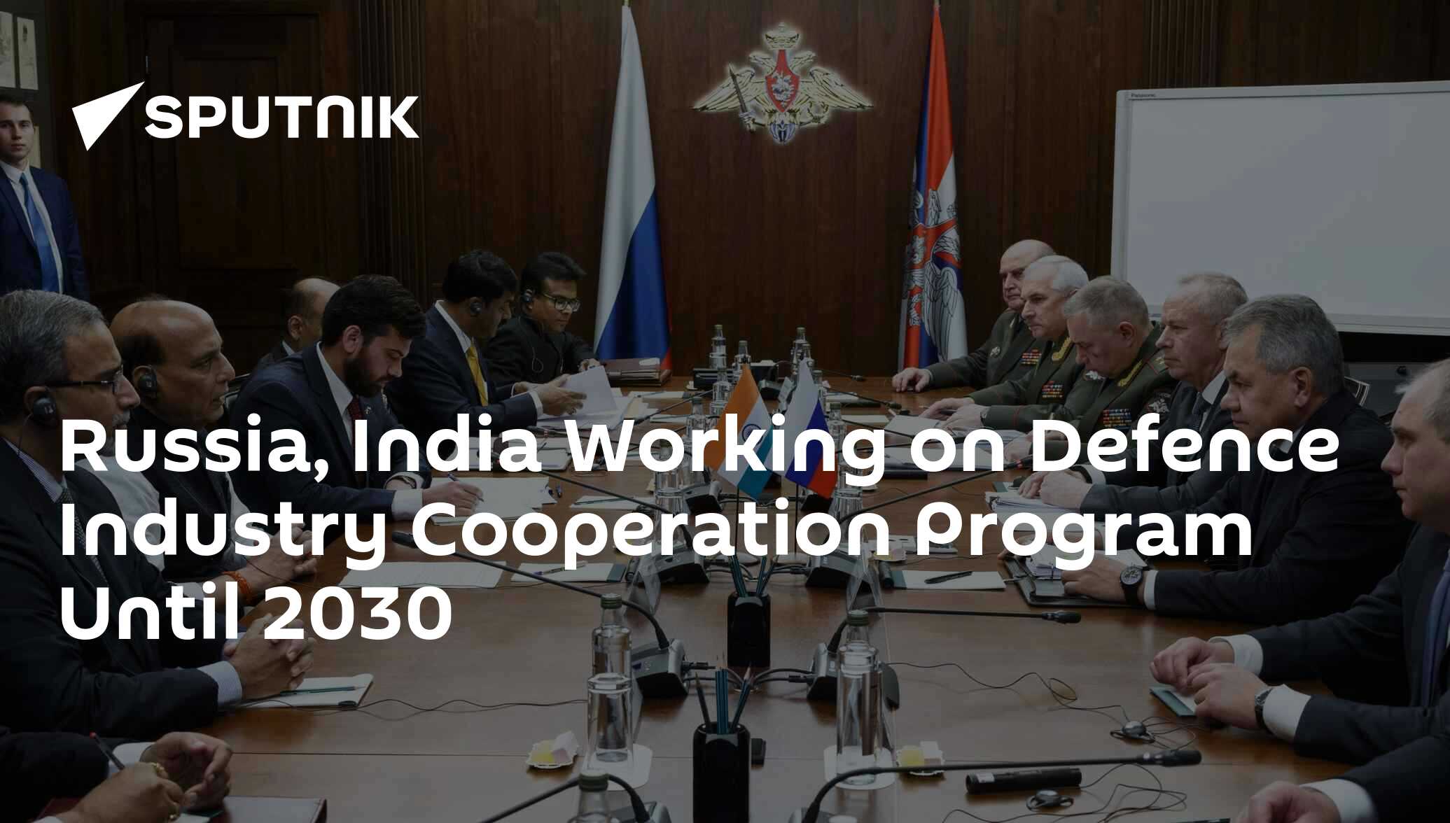 Russia, India Working on Defence Industry Cooperation Program Until 2030