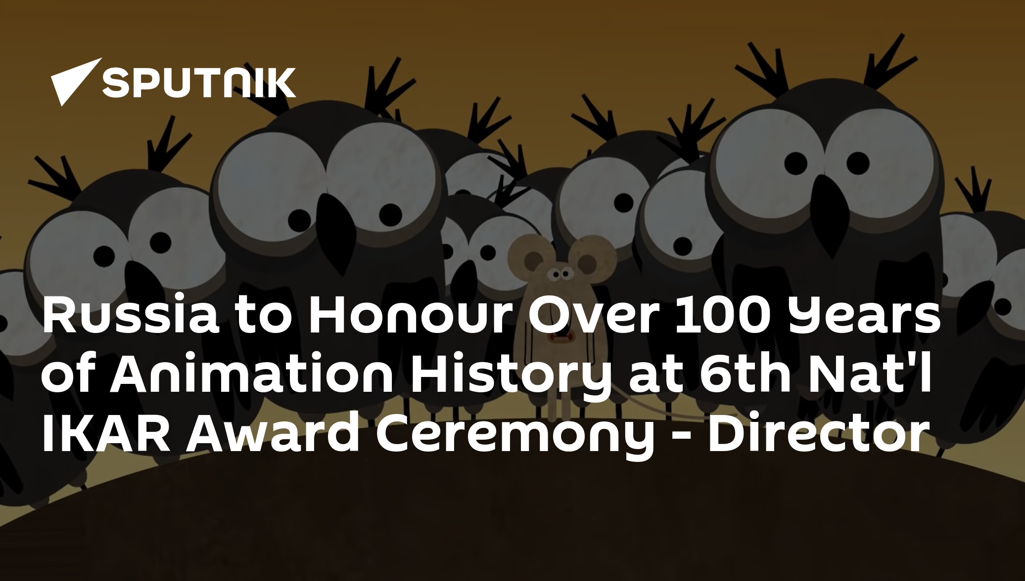Russia to Honour Over 100 Years of Animation History at 6th Nat'l IKAR ...