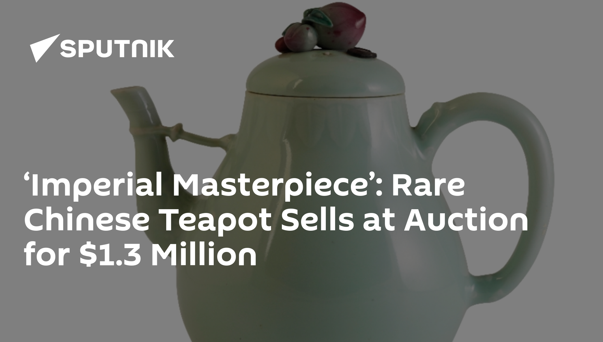 ‘Imperial Masterpiece’: Rare Chinese Teapot Sells at Auction for $1.3 ...