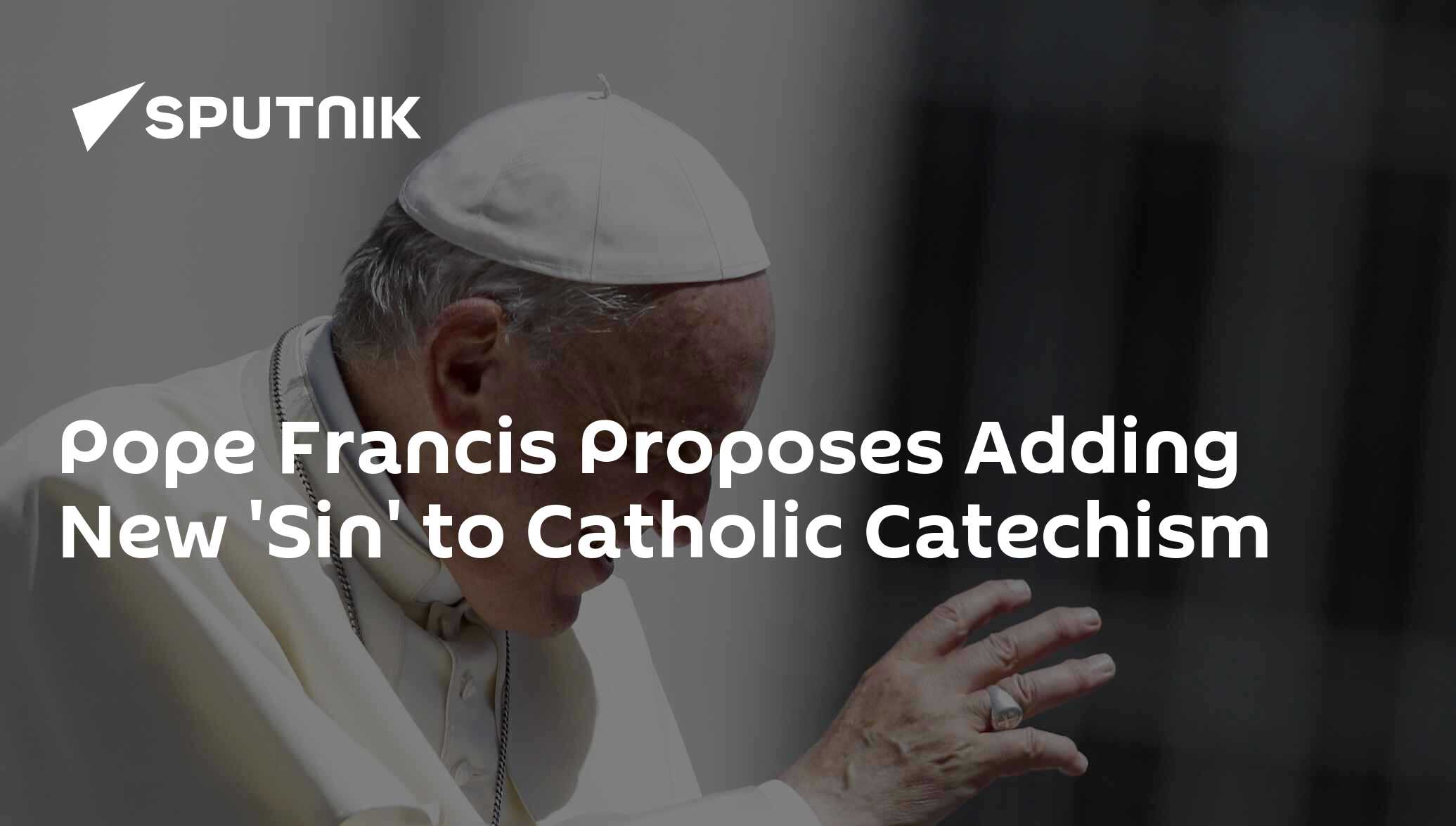 Pope Francis Proposes Adding New 'Sin' to Catholic Catechism