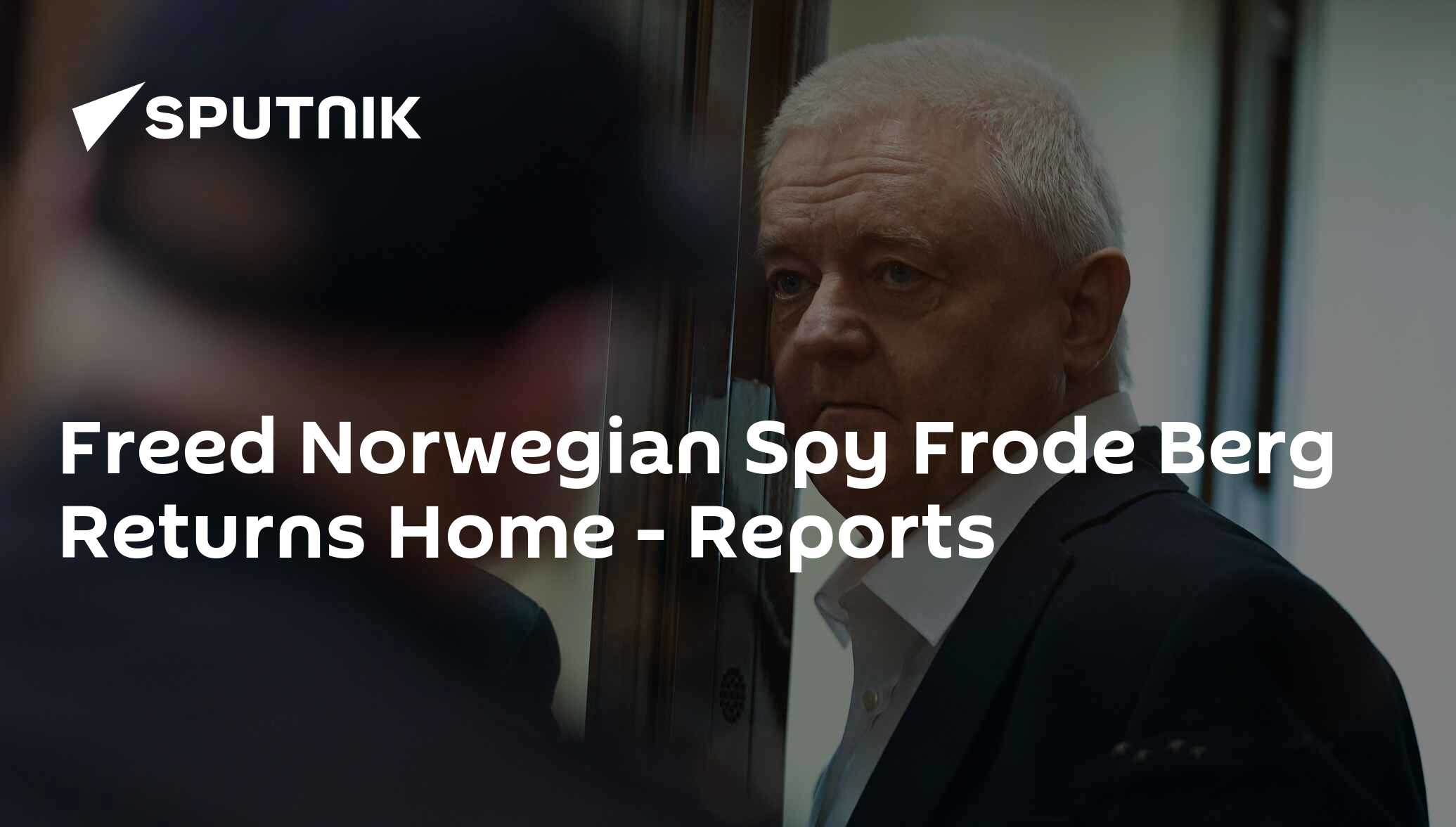 Freed Norwegian Spy Frode Berg Returns Home - Reports