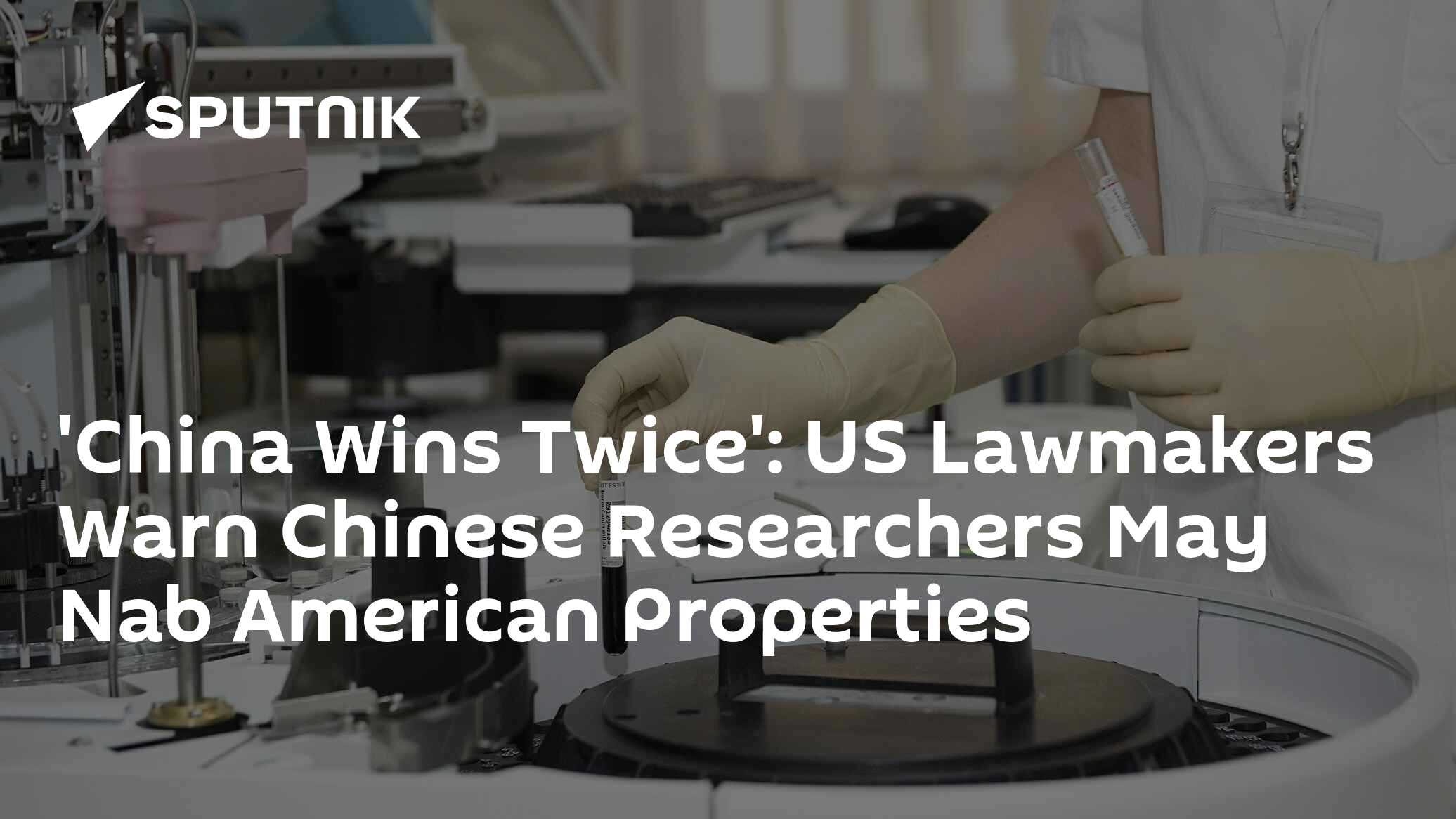 'China Wins Twice': US Lawmakers Warn Chinese Researchers May Nab ...