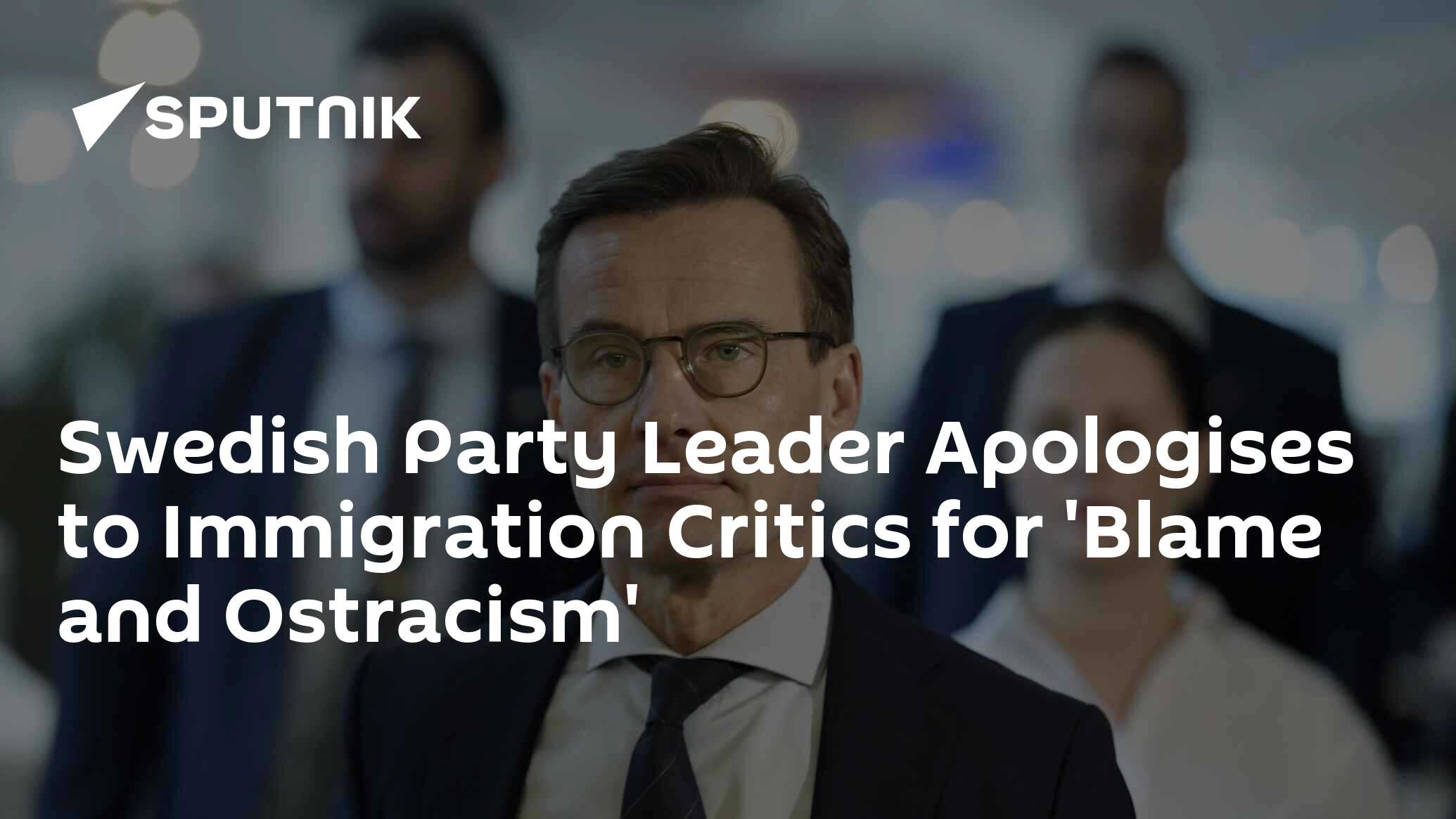Swedish Party Leader Apologises to Immigration Critics for 'Blame and ...