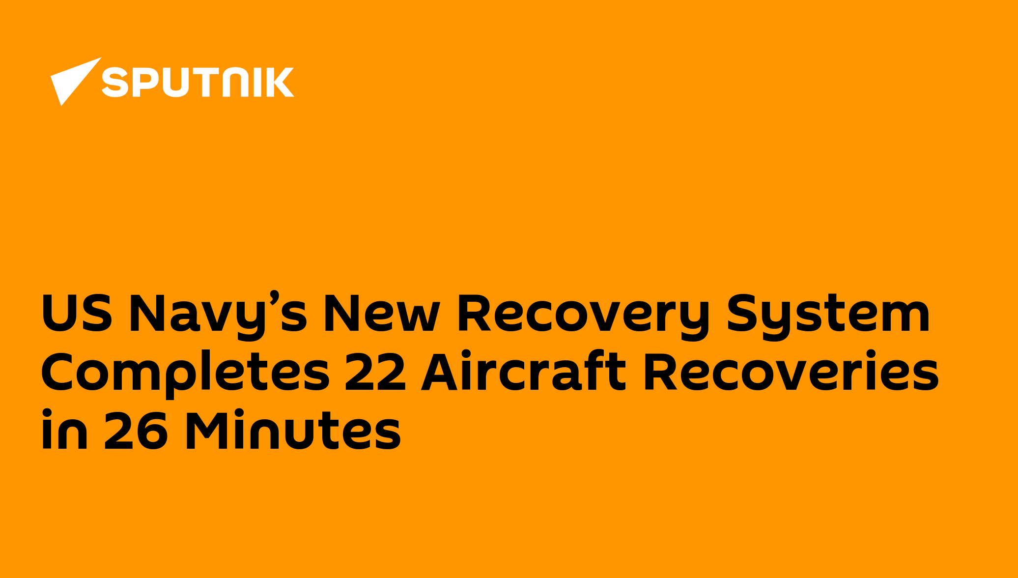US Navy’s New Recovery System Completes 22 Aircraft Recoveries in 26 ...