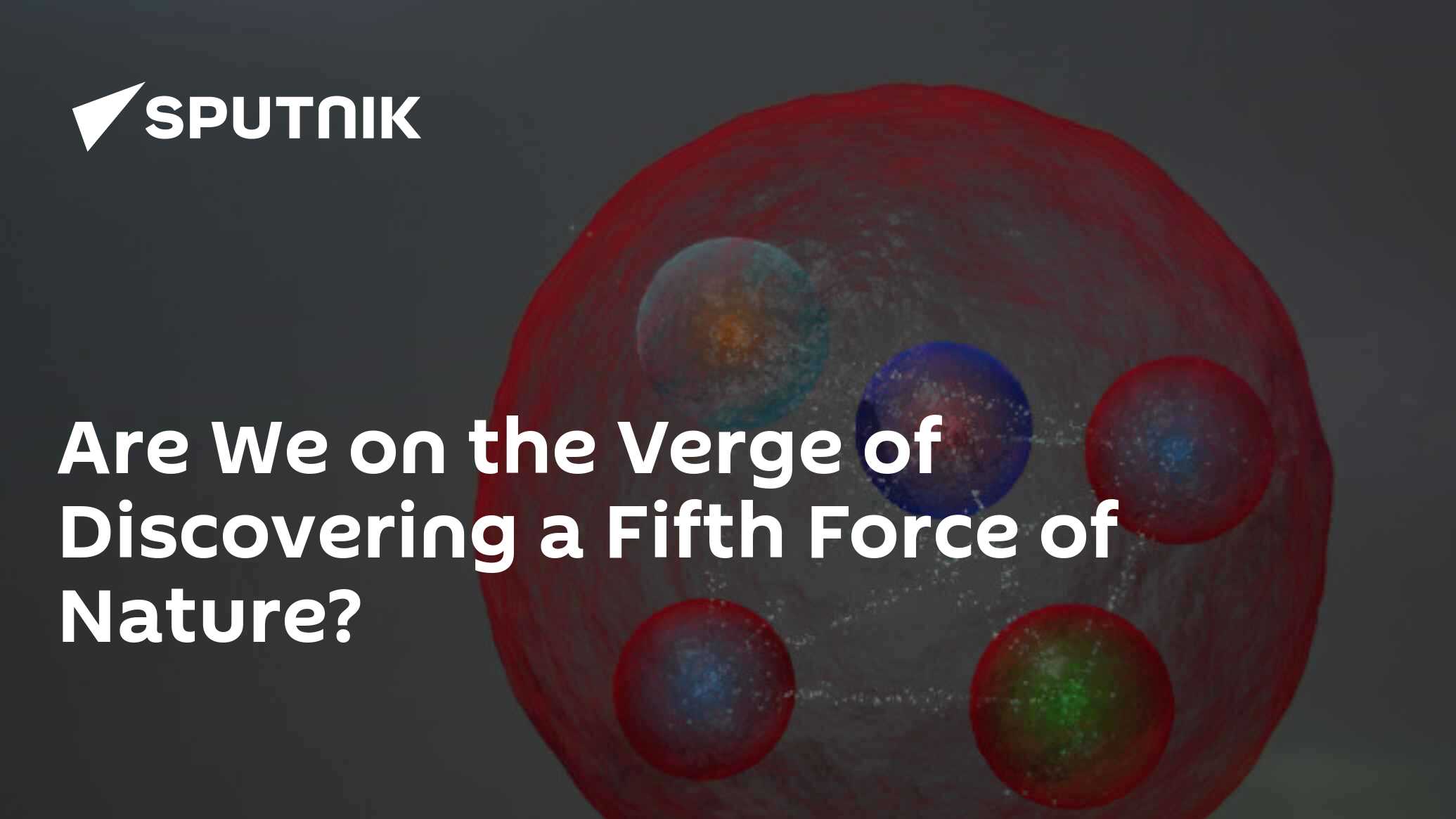 Are We on the Verge of Discovering a Fifth Force of Nature?