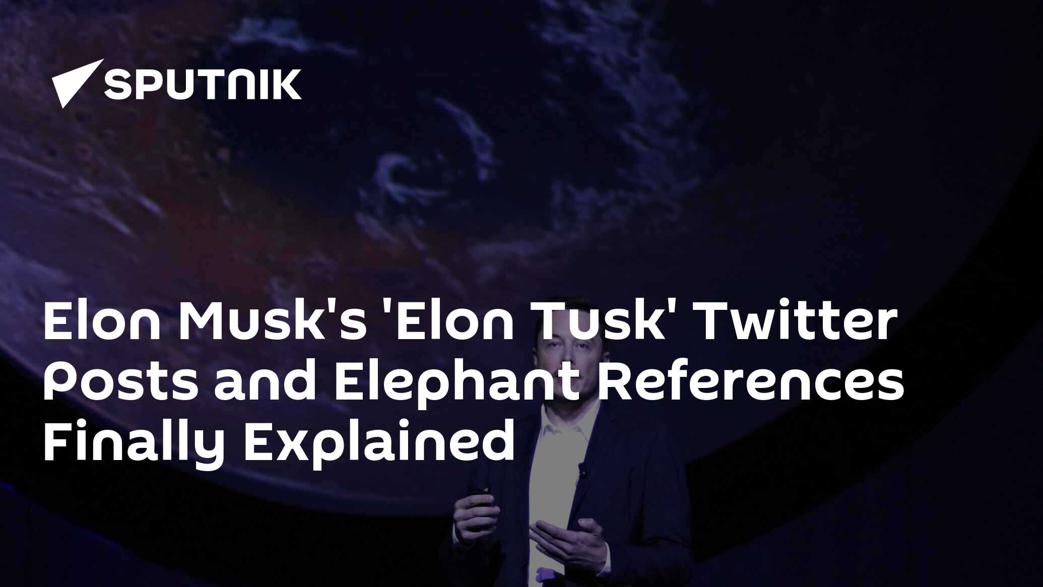 Elon Musk's 'Elon Tusk' Twitter Posts and Elephant References Finally ...