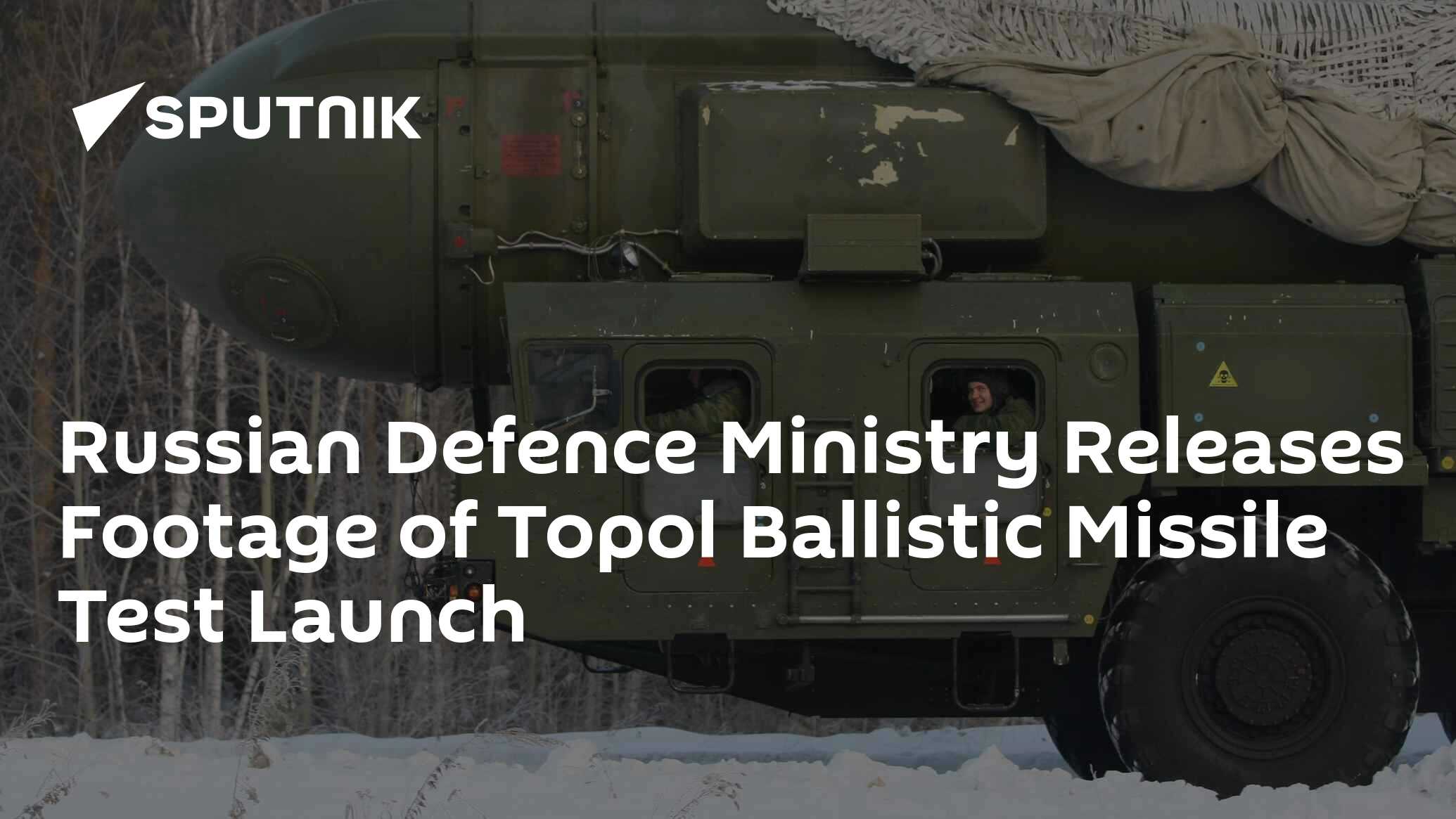 Russian Defence Ministry Releases Footage of Topol Ballistic Missile ...