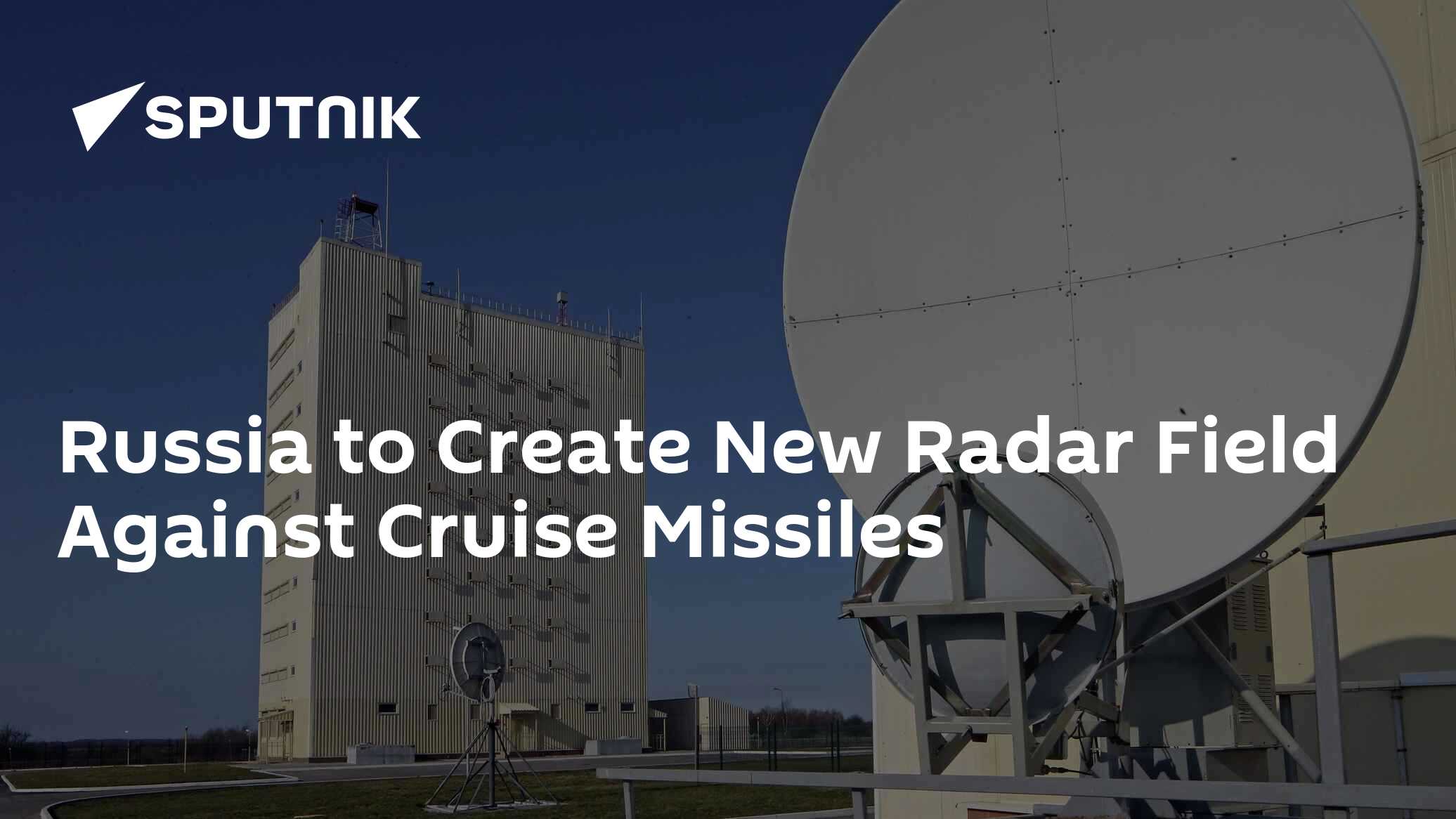 Russia to Create New Radar Field Against Cruise Missiles