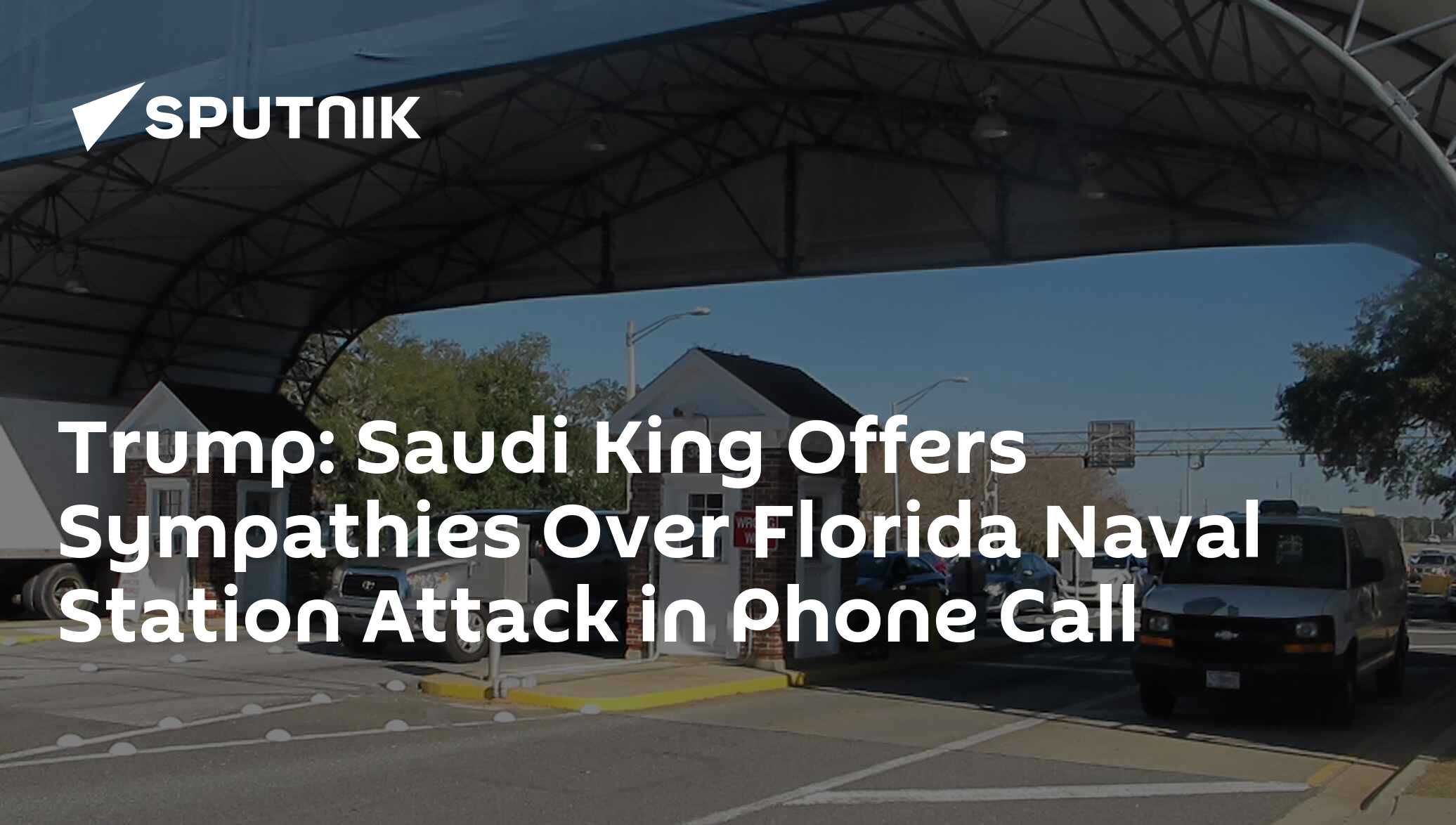 Trump: Saudi King Offers Sympathies Over Florida Naval Station Attack ...