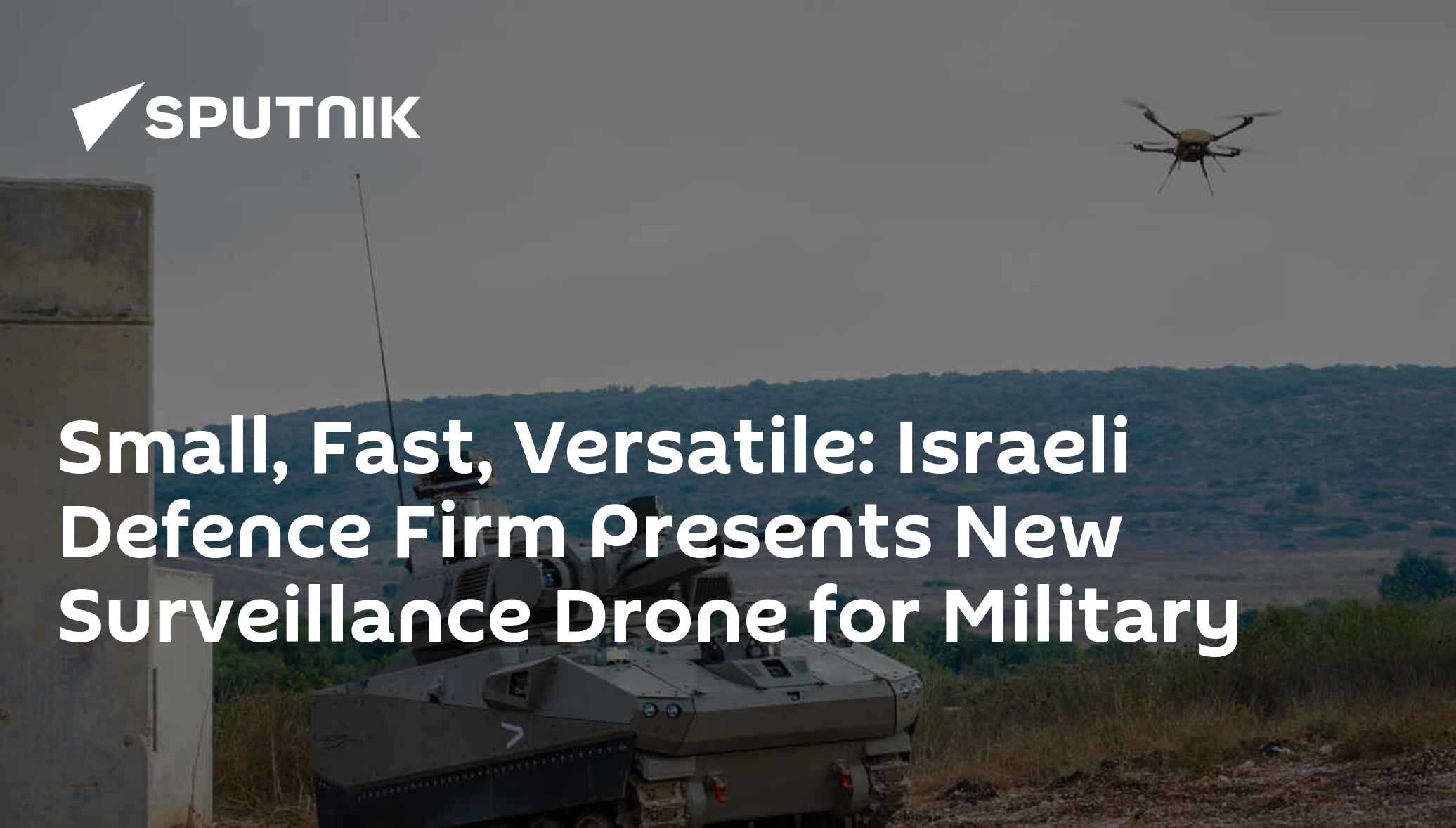 Small, Fast, Versatile: Israeli Defence Firm Presents New Surveillance ...