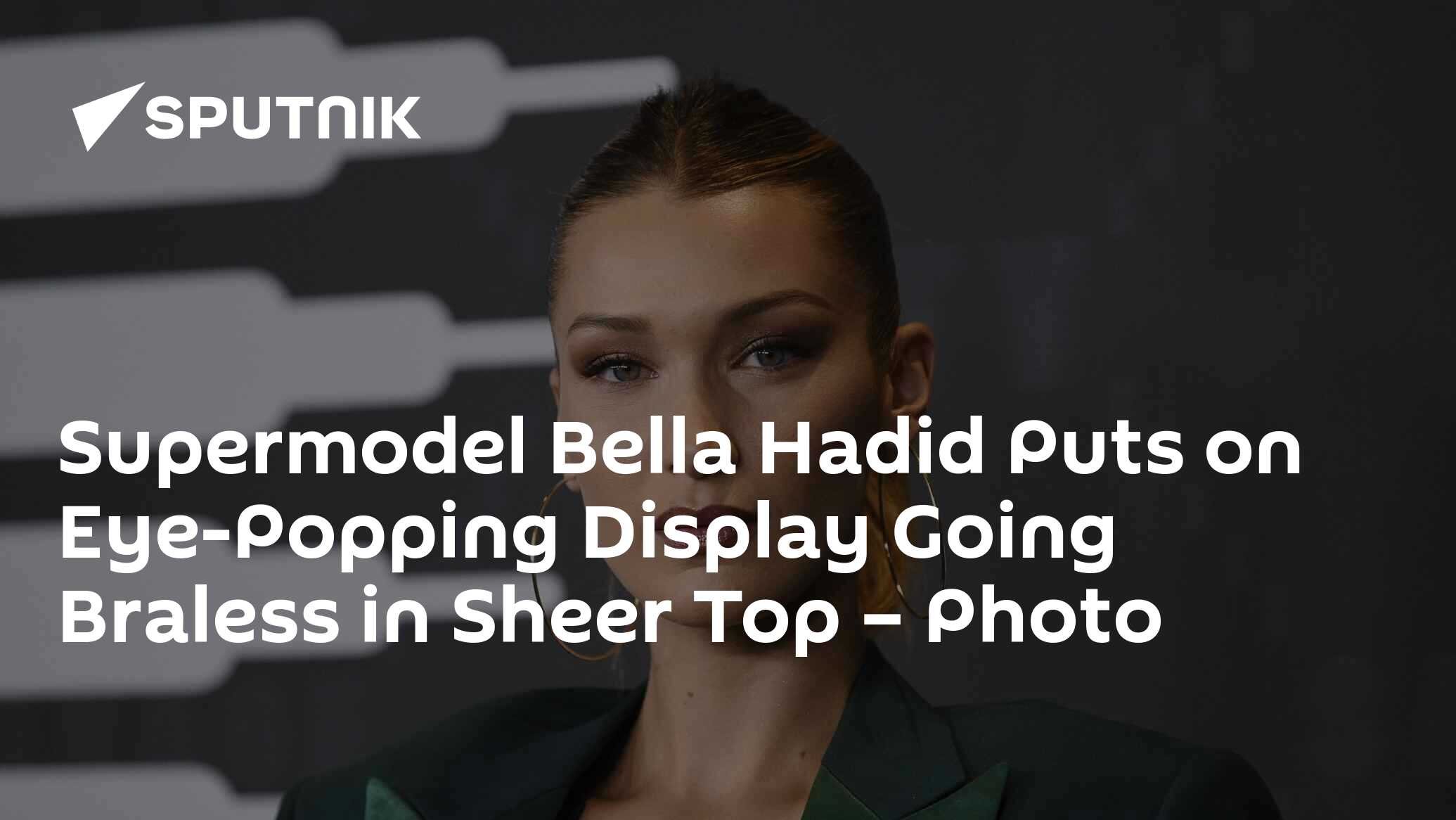 Supermodel Bella Hadid Puts On Eye Popping Display Going Braless In