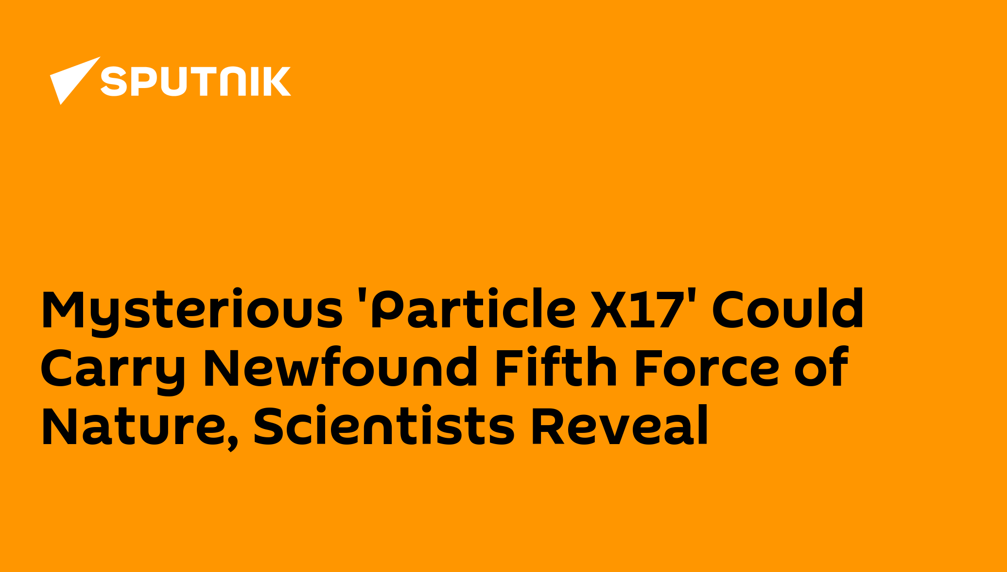 Mysterious 'Particle X17' Could Carry Newfound Fifth Force of Nature ...