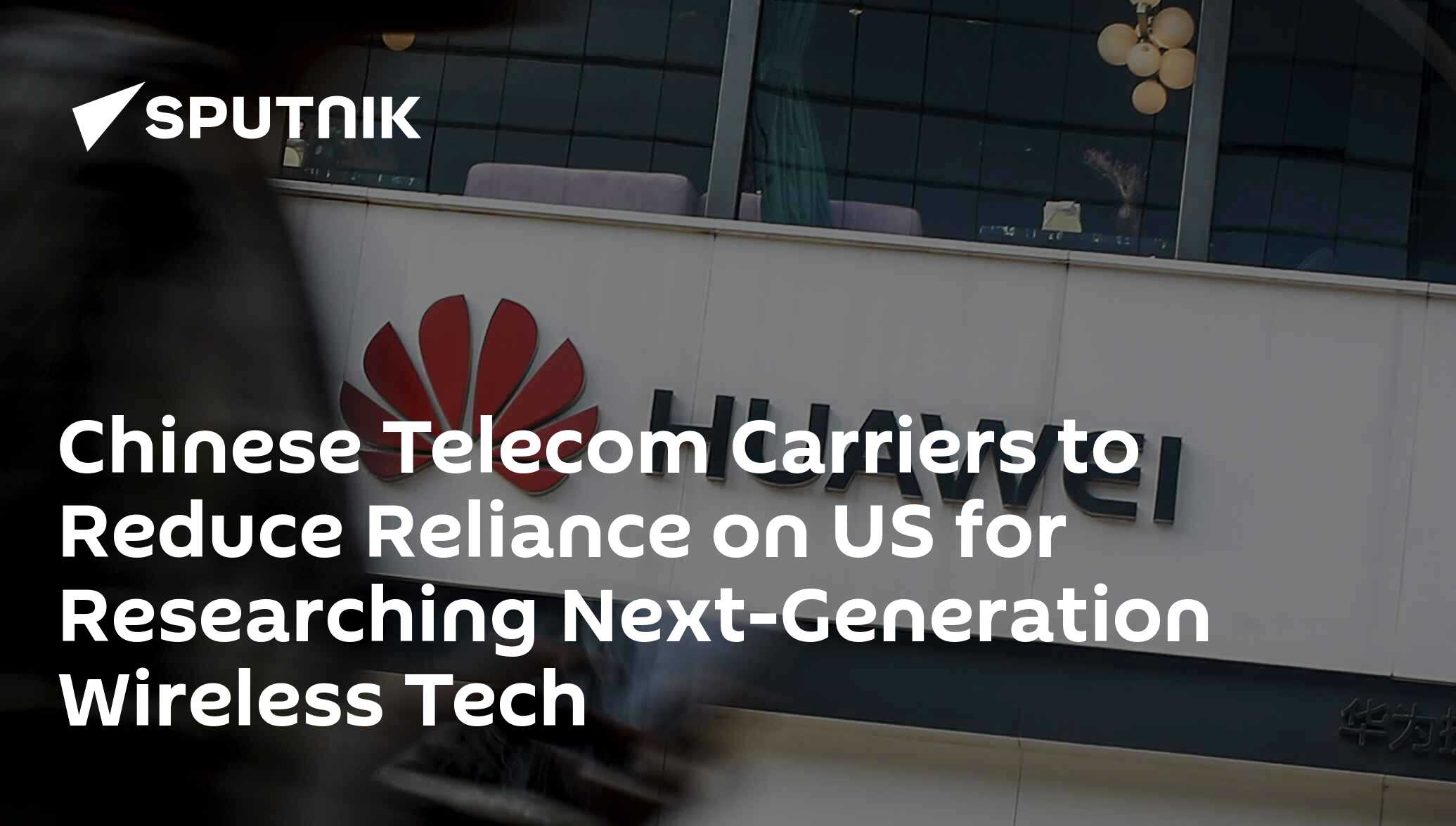 Chinese Telecom Carriers to Reduce Reliance on US for Researching Next ...