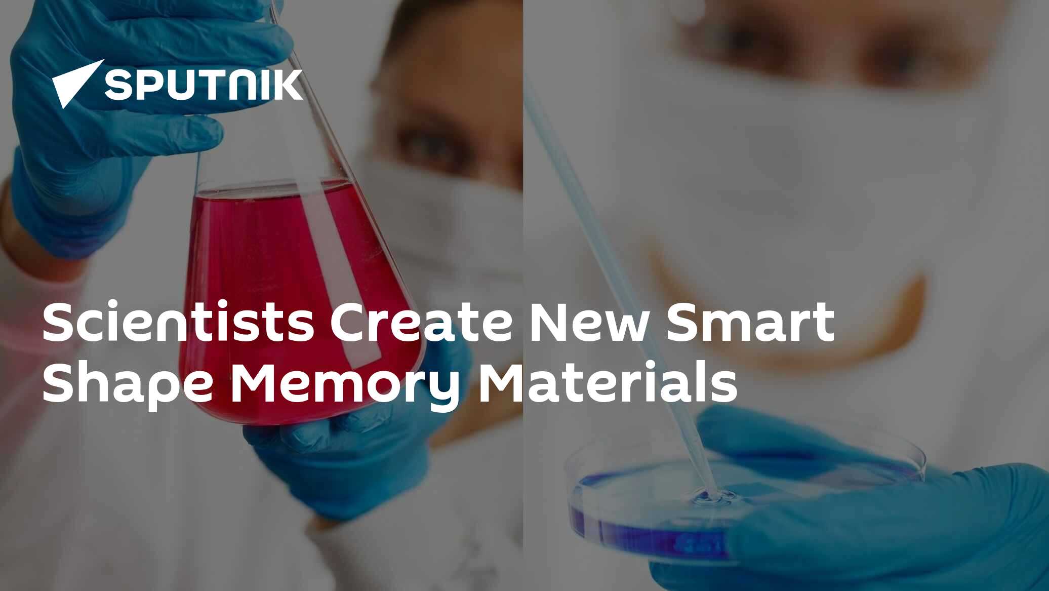Scientists Create New Smart Shape Memory Materials - 12.12.2019 ...
