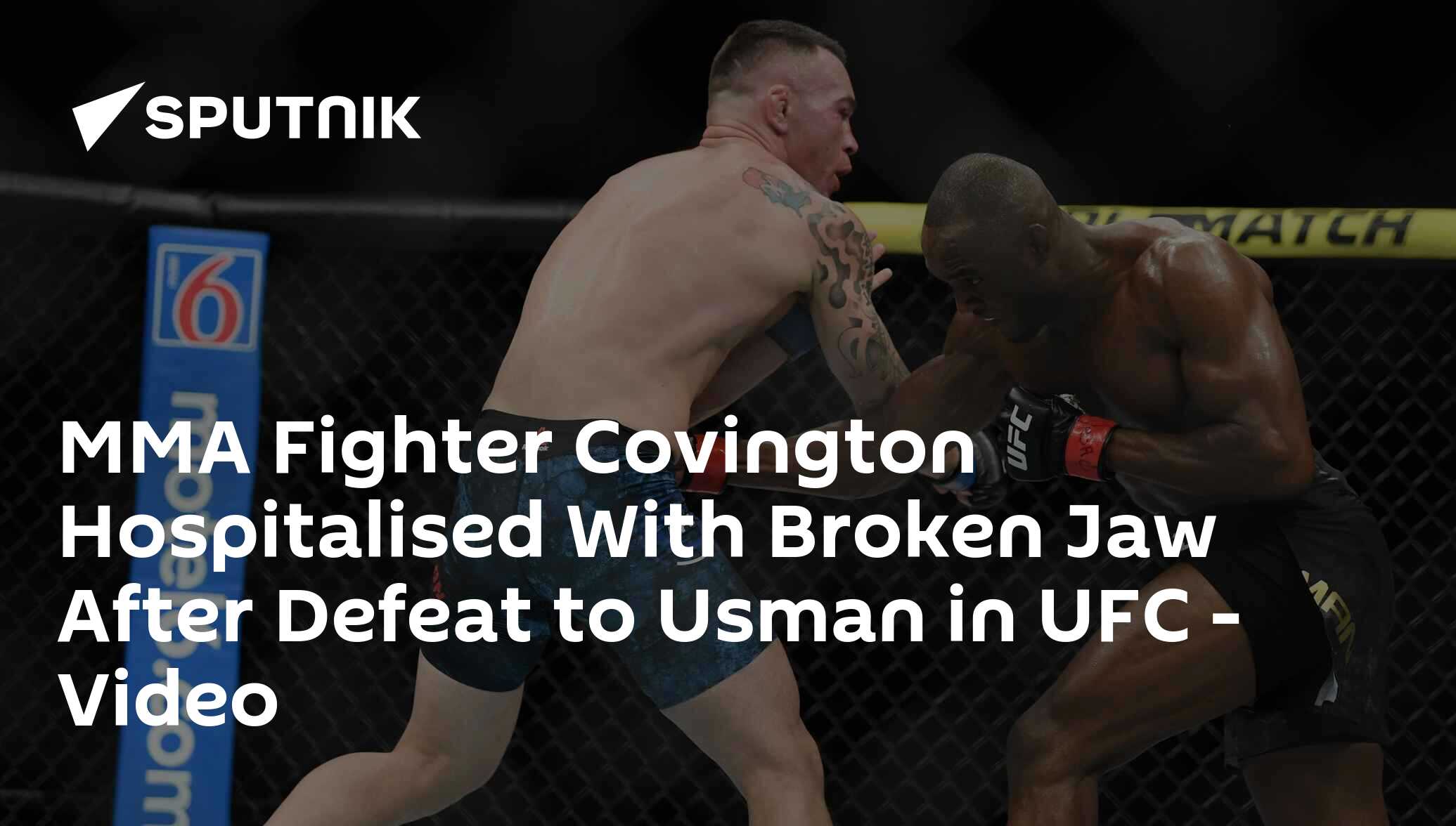 MMA Fighter Covington Hospitalised With Broken Jaw After Defeat to ...