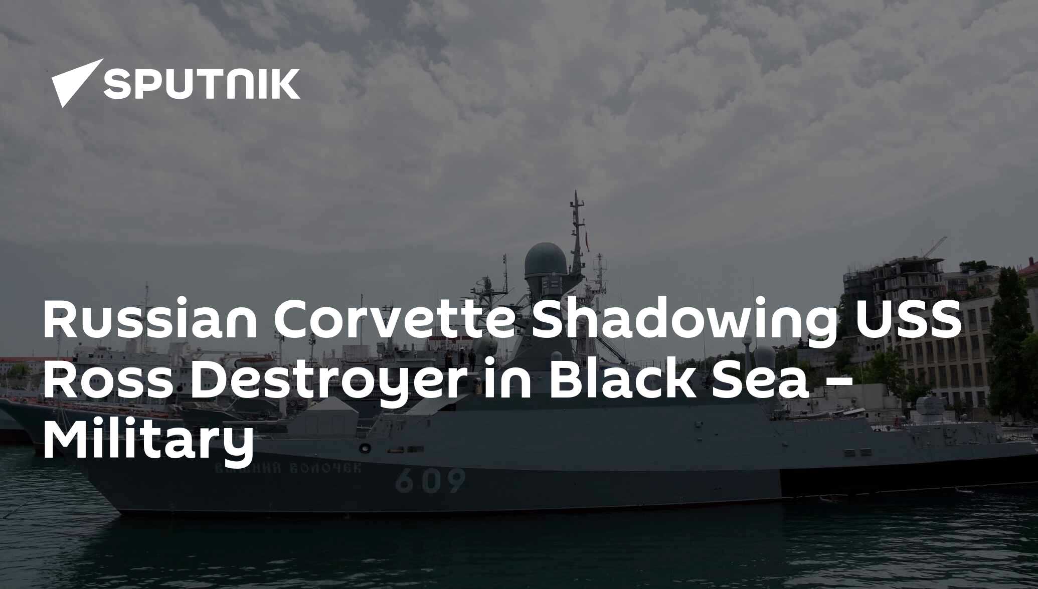 Russian Corvette Shadowing USS Ross Destroyer in Black Sea – Military