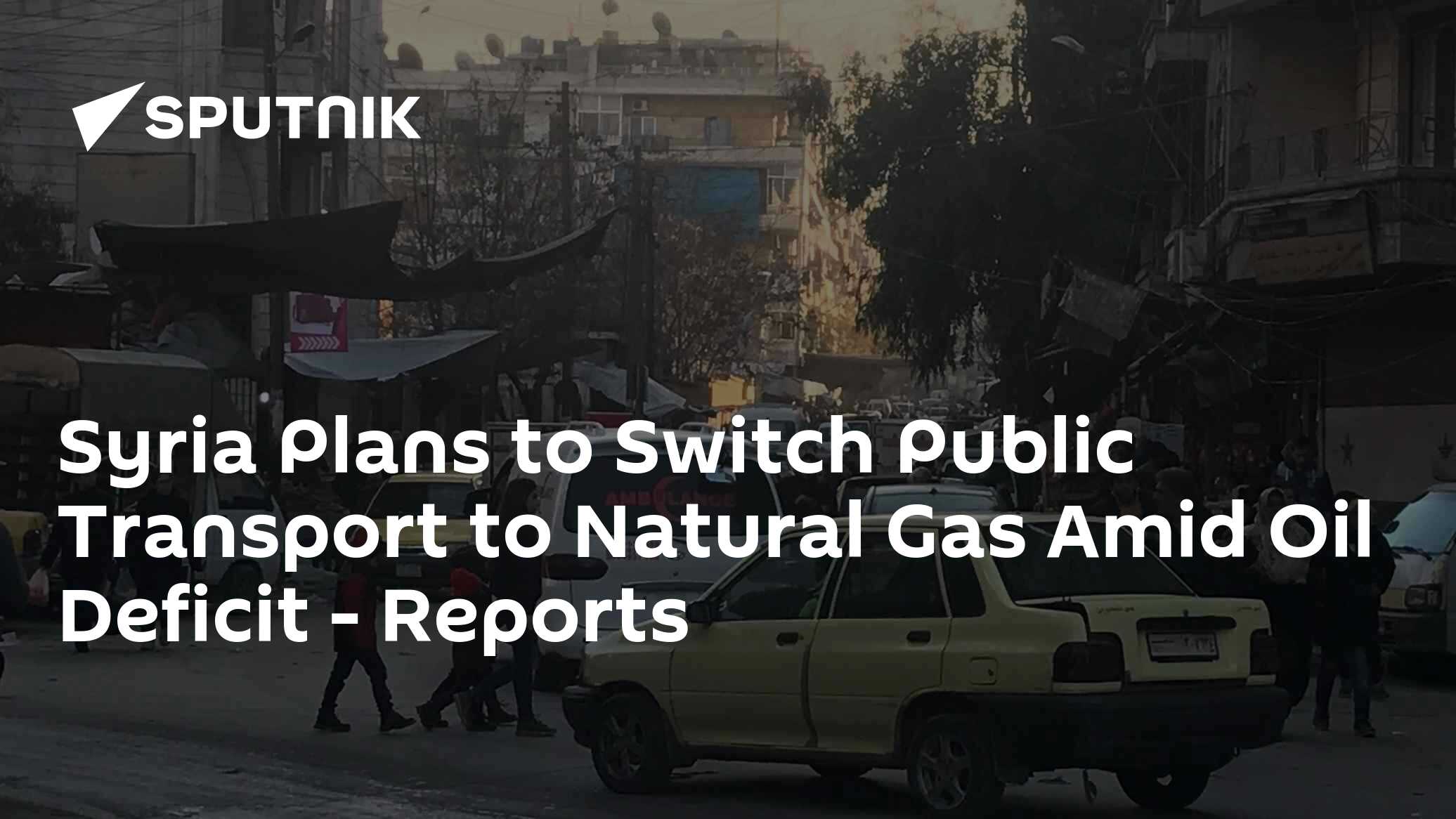 Syria Plans to Switch Public Transport to Natural Gas Amid Oil Deficit ...