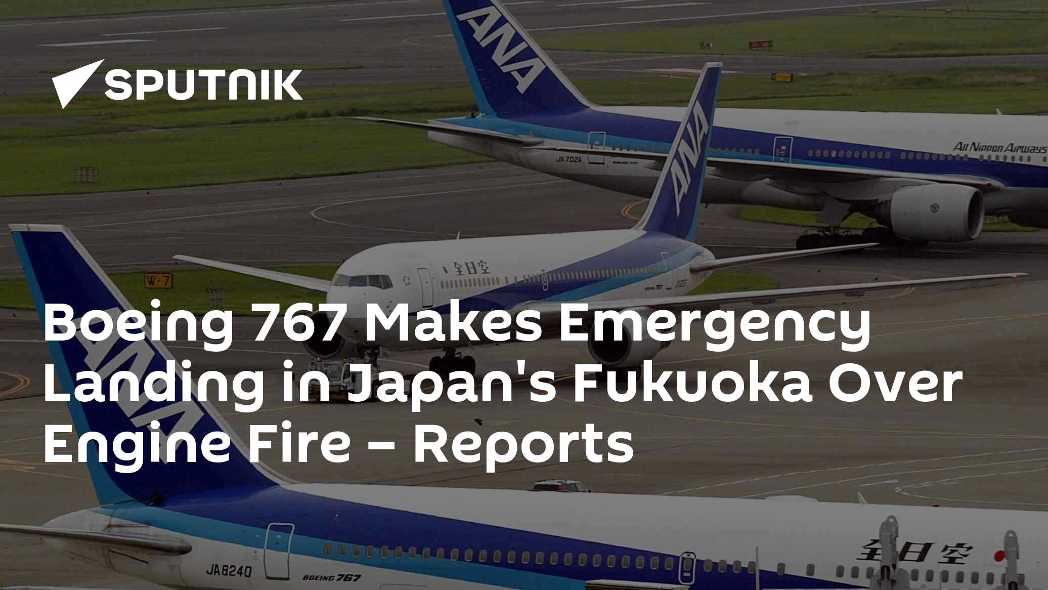 Boeing 767 Makes Emergency Landing in Japan's Fukuoka Over Engine Fire ...