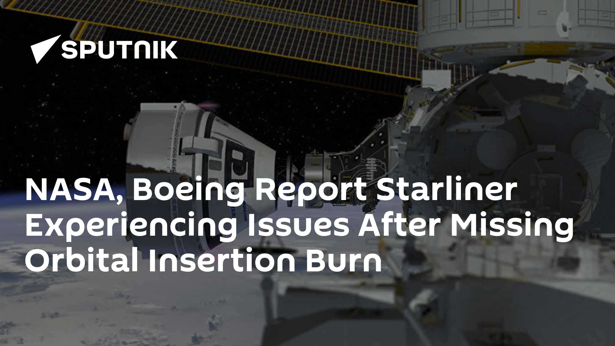 NASA, Boeing Report Starliner Experiencing Issues After Missing Orbital ...