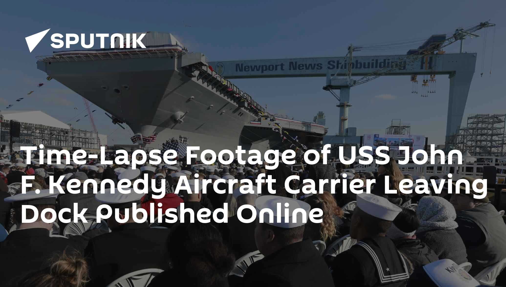 Time-Lapse Footage of John F. Kennedy Aircraft Carrier Leaving Dock ...