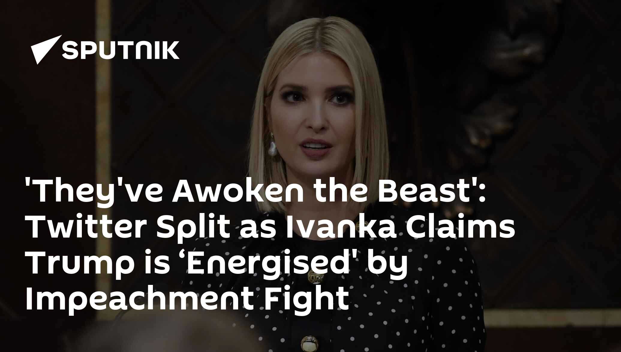 'They've Awoken the Beast': Twitter Split as Ivanka Claims Trump is ...