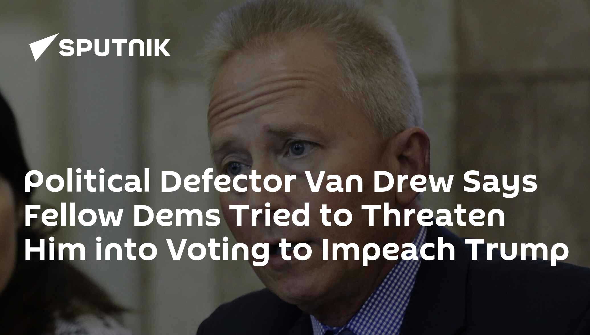 Political Defector Van Drew Says Fellow Dems Tried to Threaten Him into ...