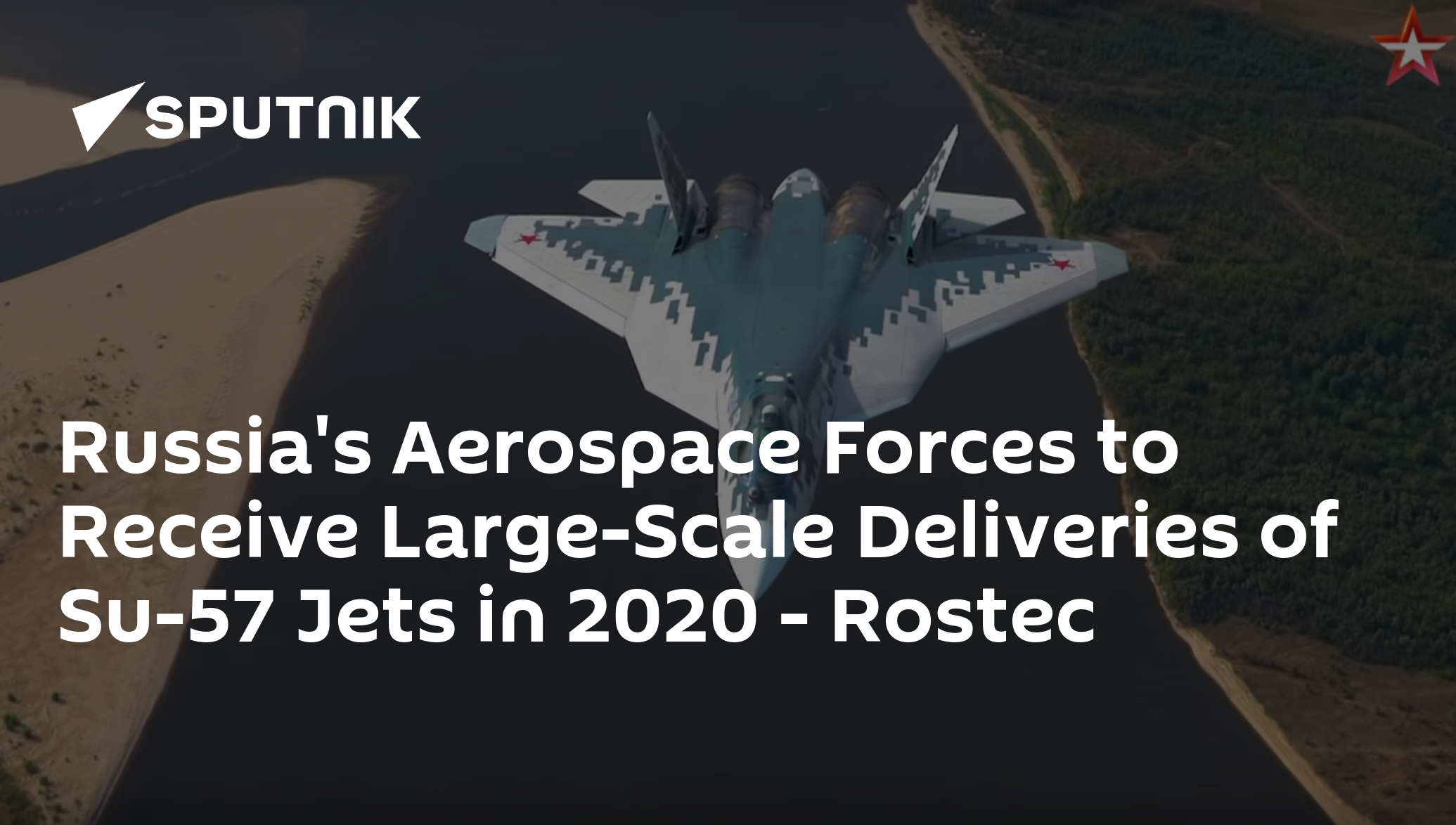 Russia's Aerospace Forces to Receive Large-Scale Deliveries of Su-57 ...