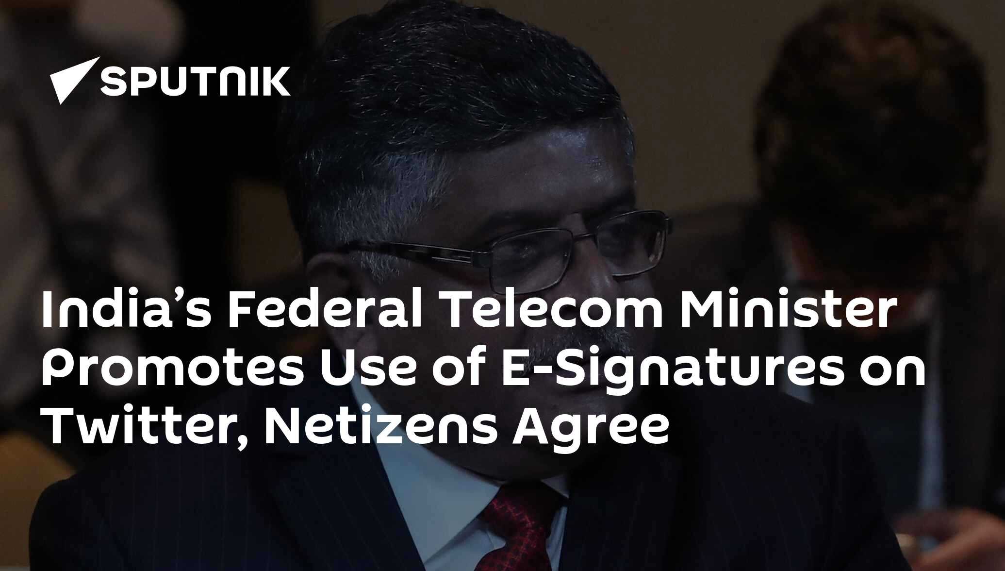 India’s Federal Telecom Minister Promotes Use of E-Signatures on ...