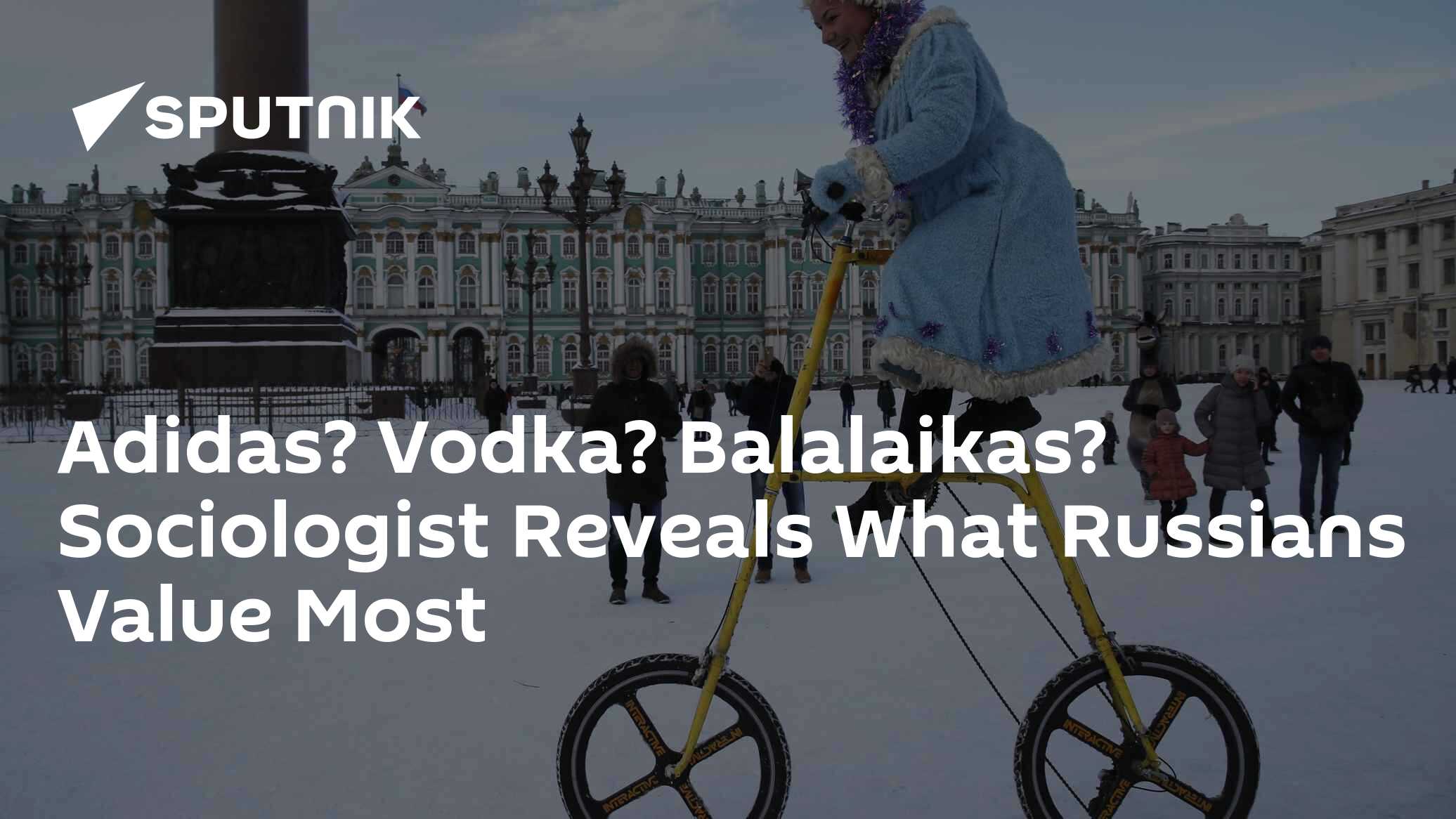 Adidas? Vodka? Balalaikas? Sociologist Reveals What Russians Value Most ...