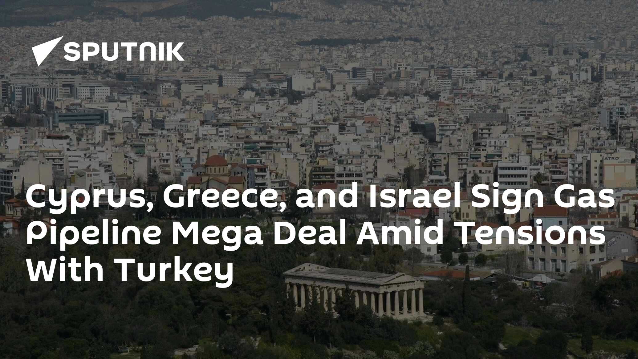 Cyprus, Greece, and Israel Sign Gas Pipeline Mega Deal Amid Tensions ...