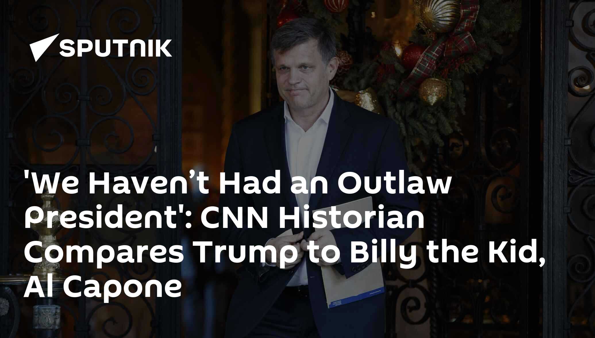 'We Haven’t Had an Outlaw President': CNN Historian Compares Trump to ...