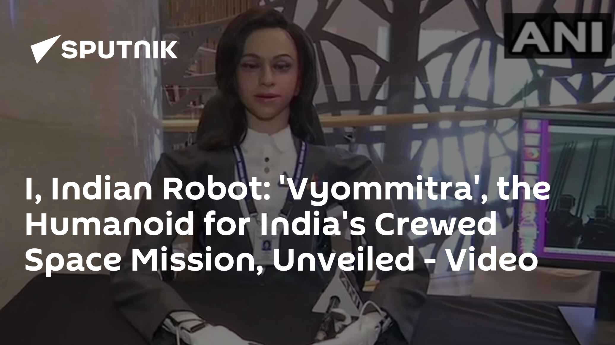 I, Indian Robot: 'Vyommitra', the Humanoid for India's Crewed Space ...