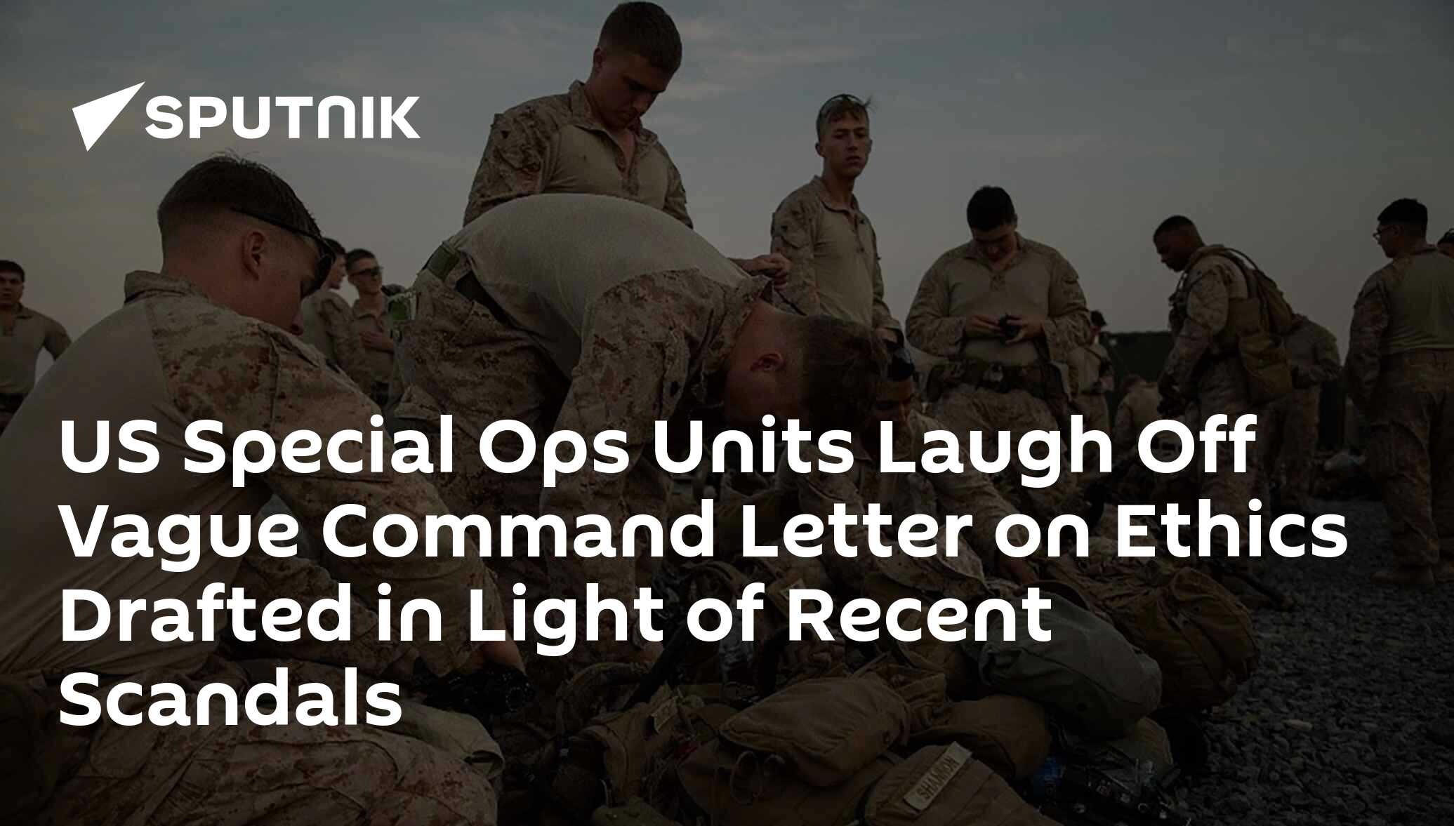 US Special Ops Units Laugh Off Vague Command Letter on Ethics Drafted ...