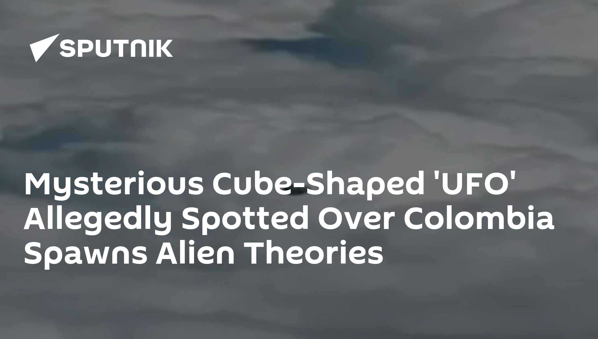 Mysterious Cube-Shaped 'UFO' Allegedly Spotted Over Colombia Spawns ...