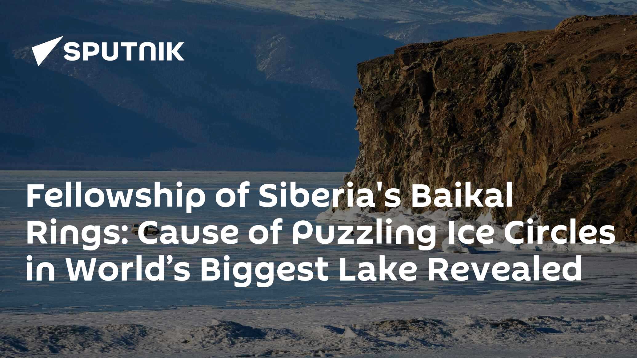 Fellowship of Siberia's Baikal Rings: Cause of Puzzling Ice Circles in ...