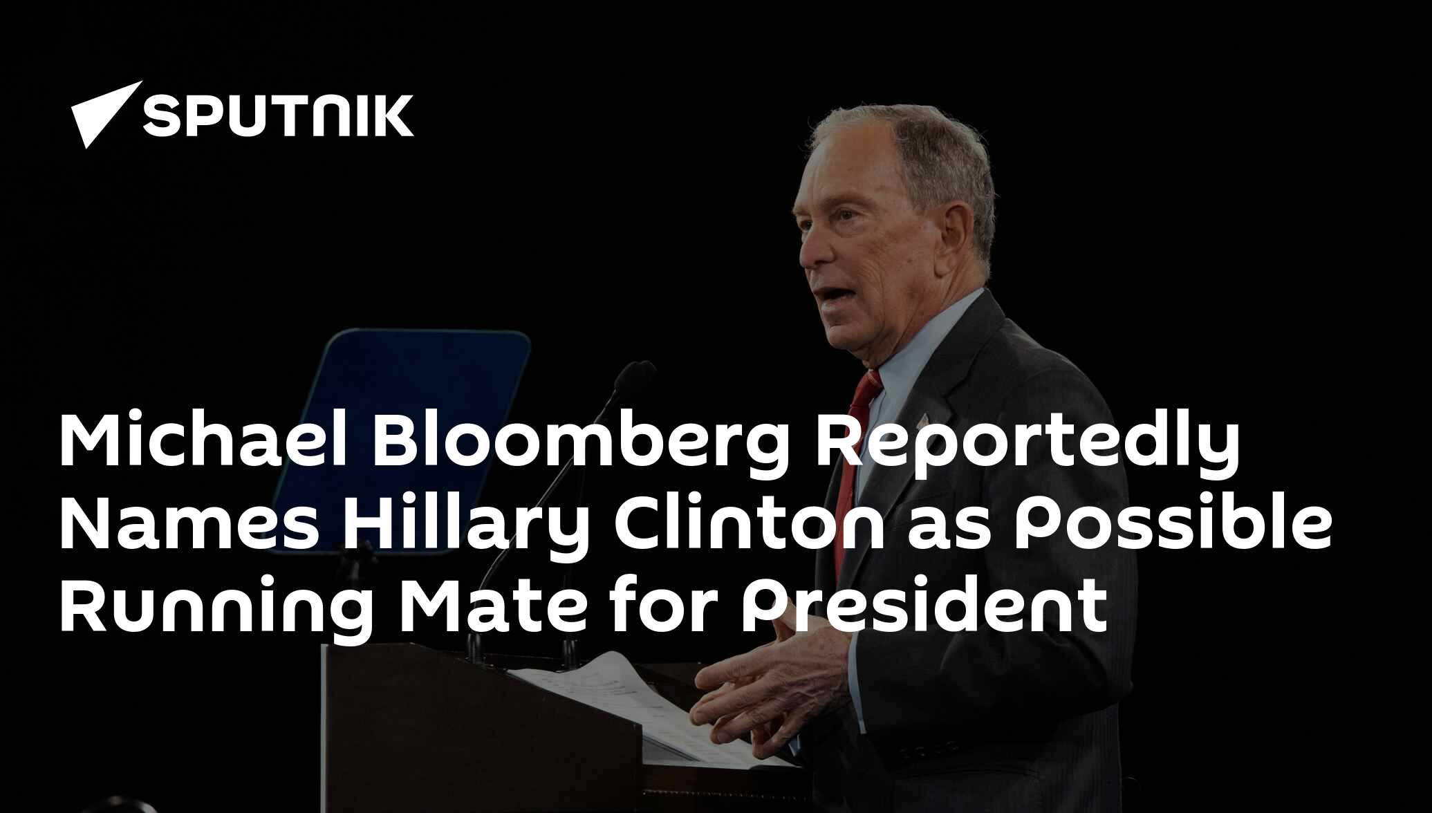 Michael Bloomberg Reportedly Names Hillary Clinton as Possible Running ...