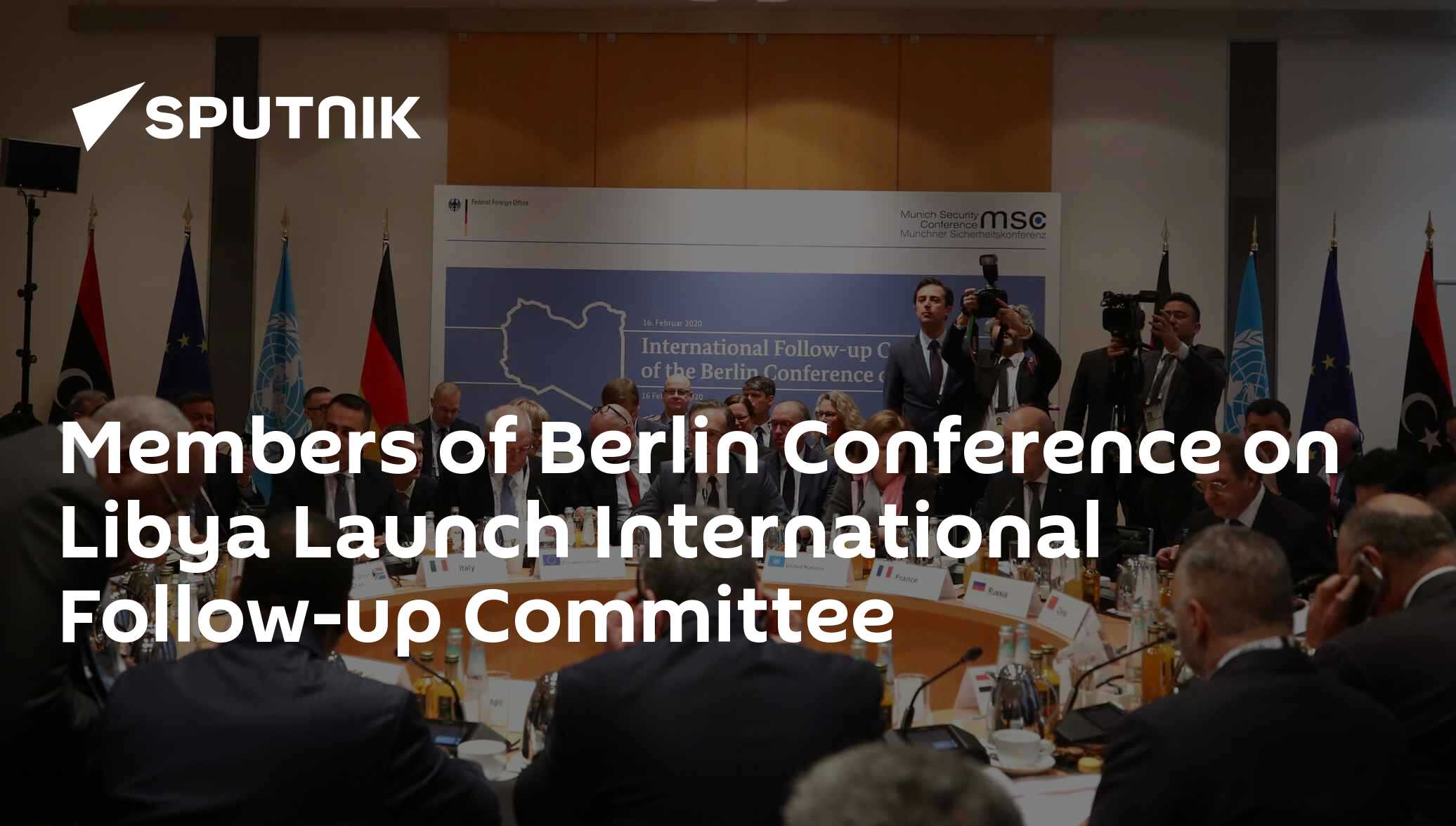 Members of Berlin Conference on Libya Launch International Follow-up ...