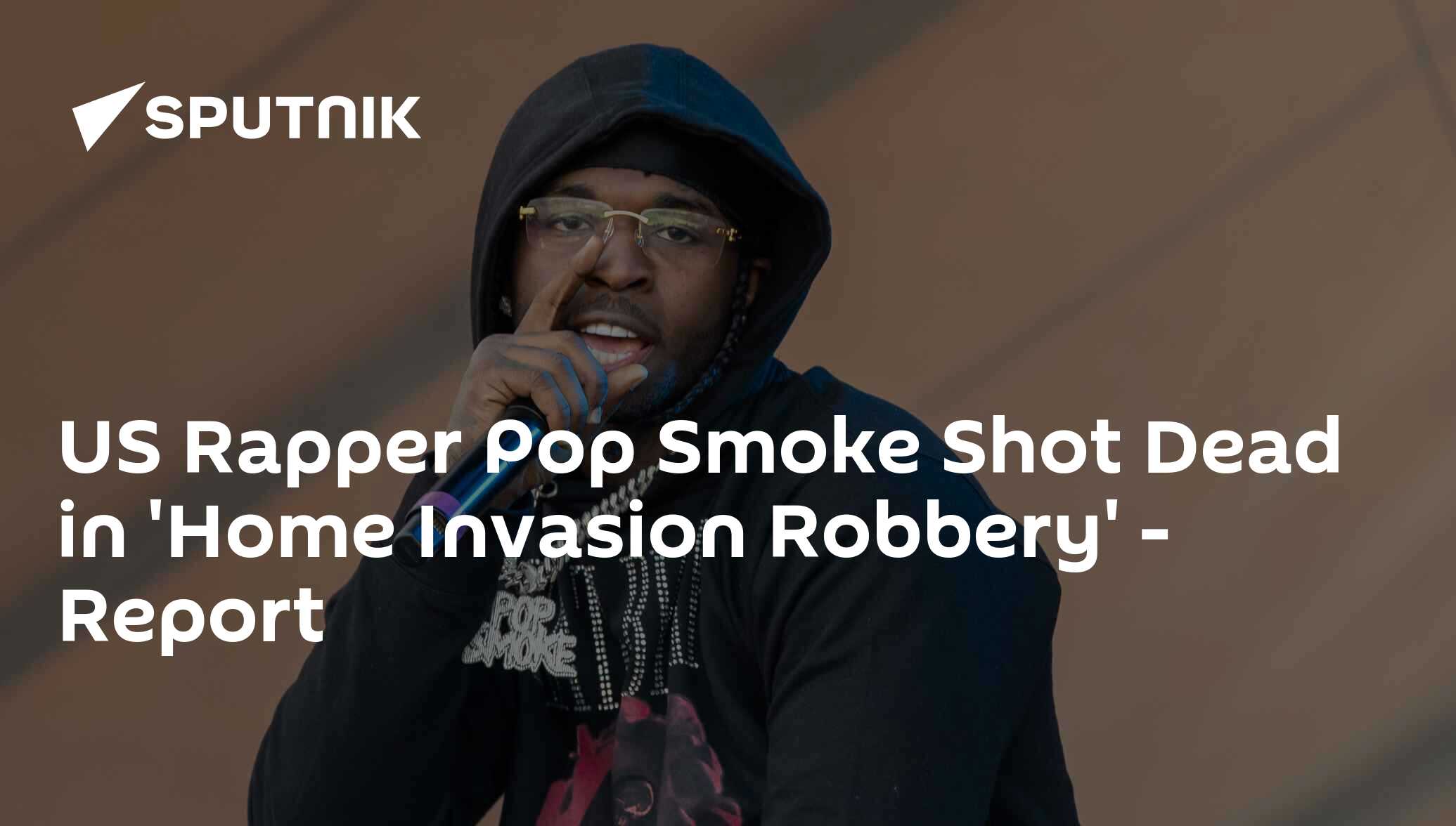 US Rapper Pop Smoke Shot Dead in 'Home Invasion Robbery' - Report - 19. ...