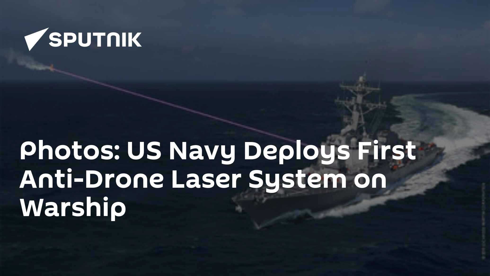 Photos: US Navy Deploys First Anti-Drone Laser System on Warship