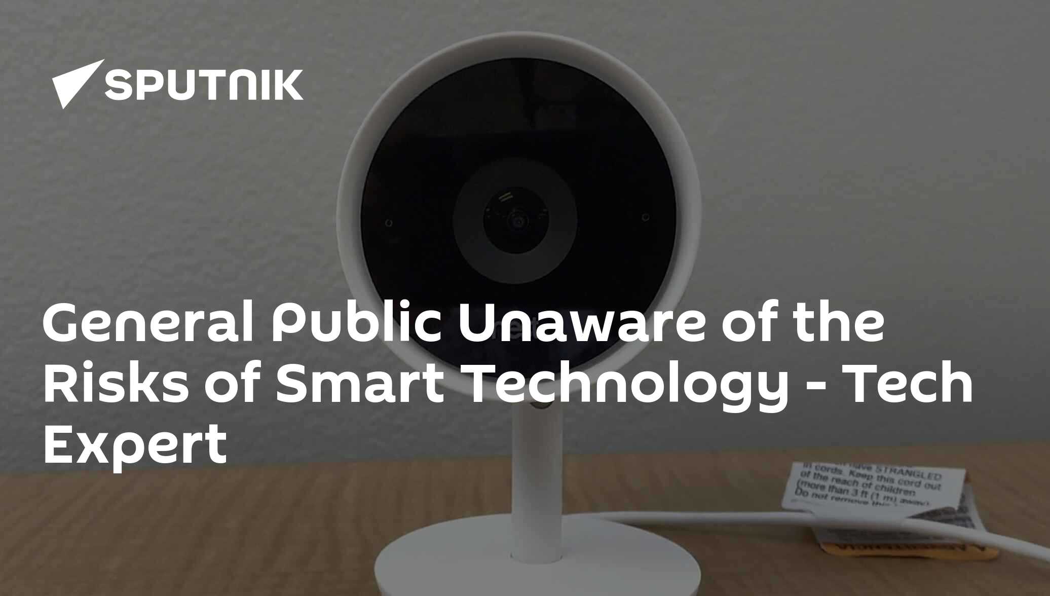 General Public Unaware of the Risks of Smart Technology - Tech Expert