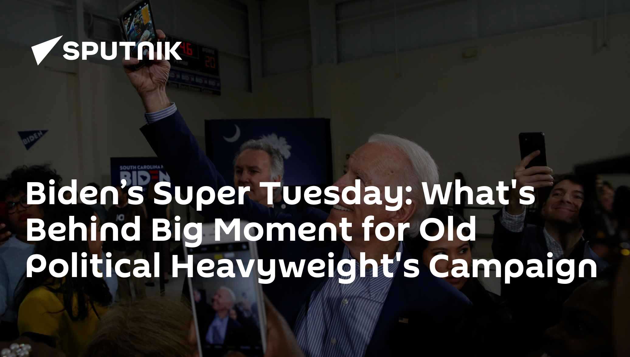 Biden’s Super Tuesday: What's Behind Big Moment for Old Political ...