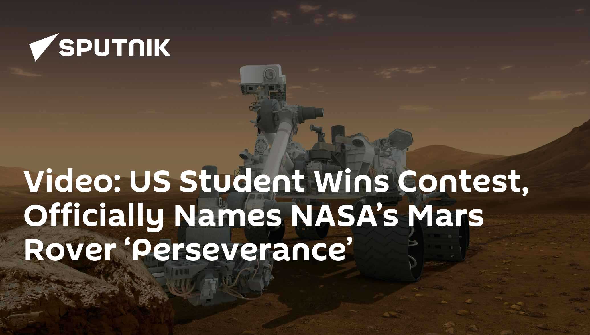Video: US Student Wins Contest, Officially Names NASA’s Mars Rover ...