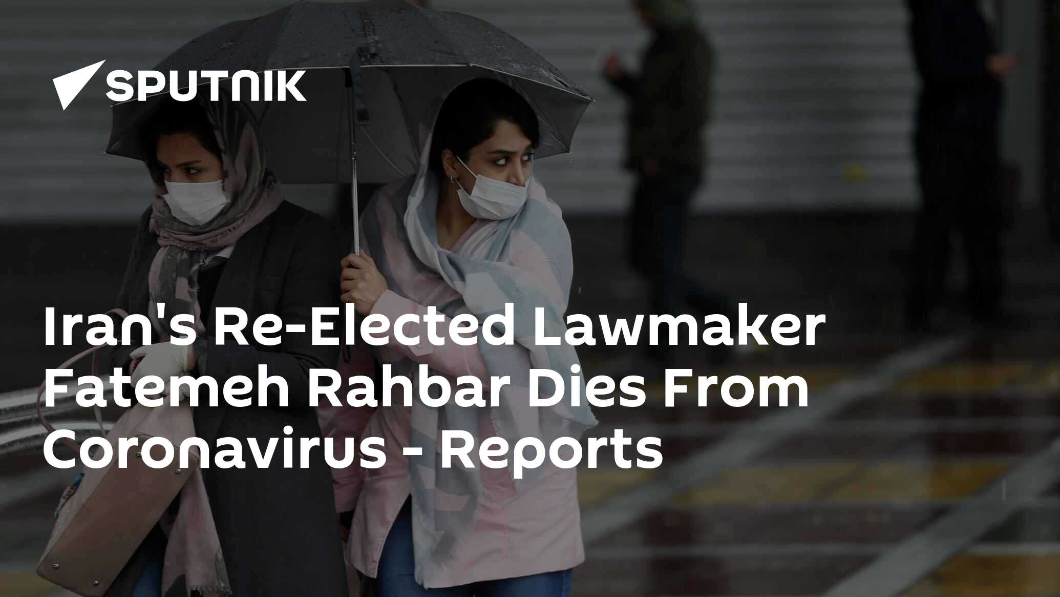 Iran's Re-Elected Lawmaker Fatemeh Rahbar Dies From Coronavirus ...