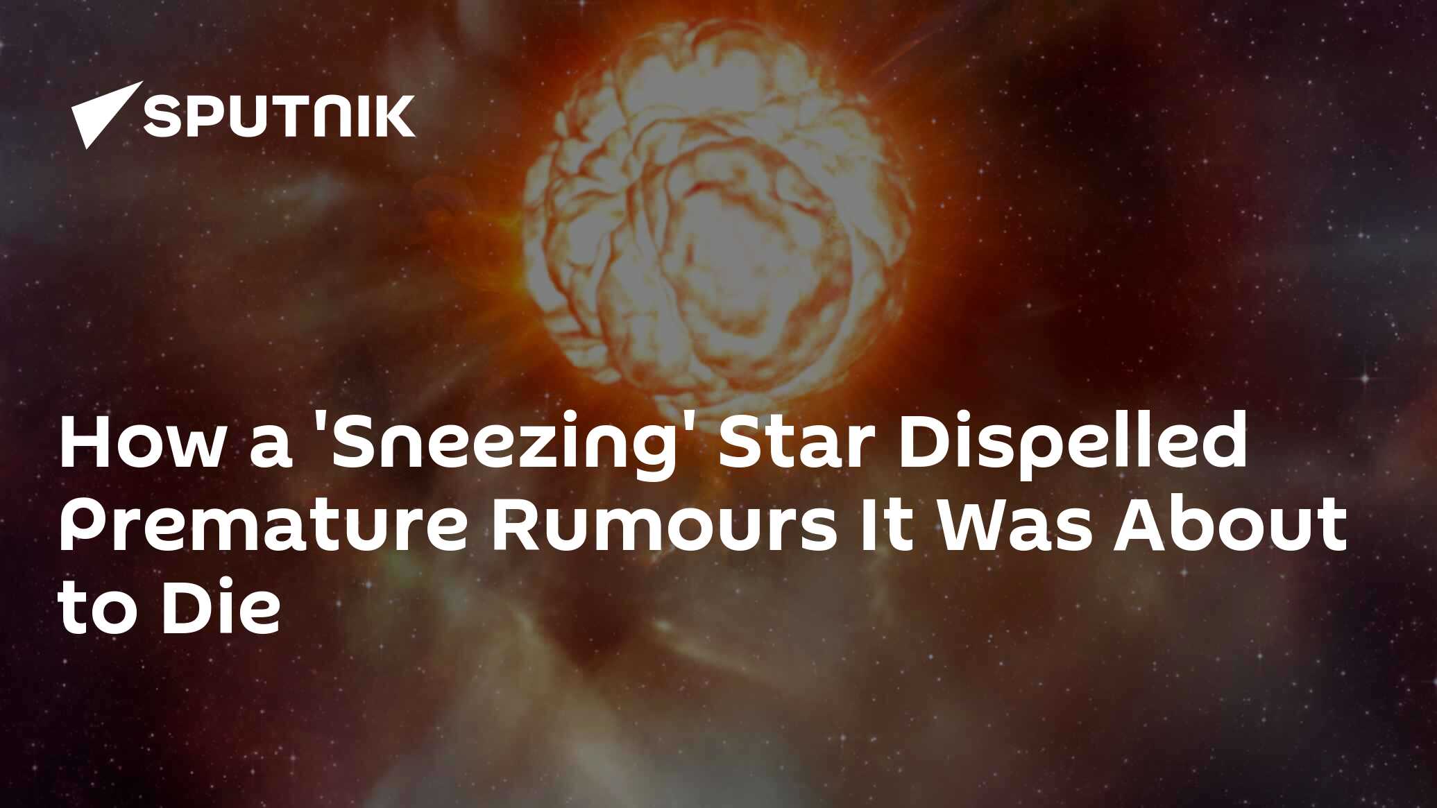 How a 'Sneezing' Star Dispelled Premature Rumours It Was About to Die