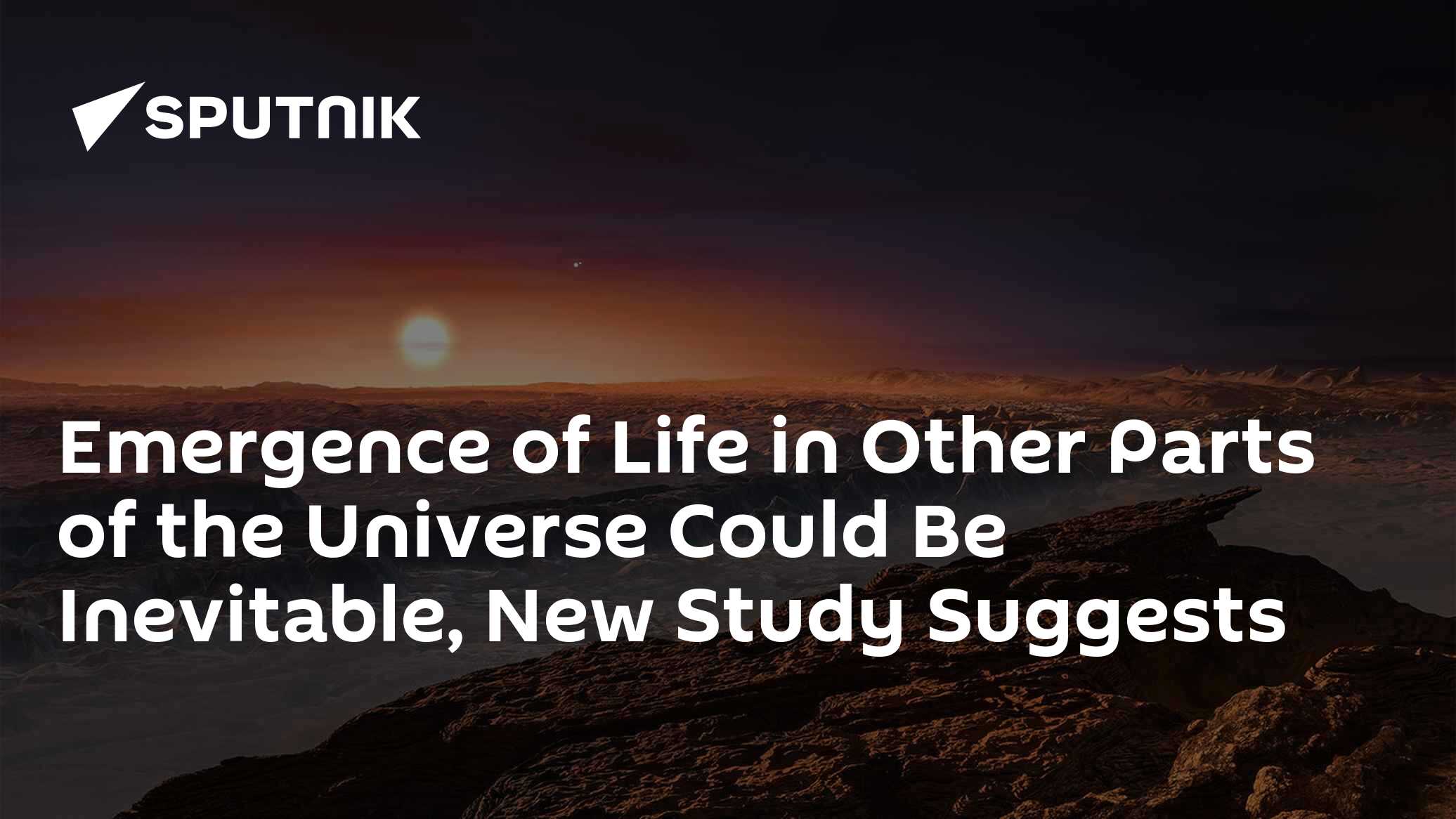Emergence of Life in Other Parts of the Universe Could Be Inevitable ...